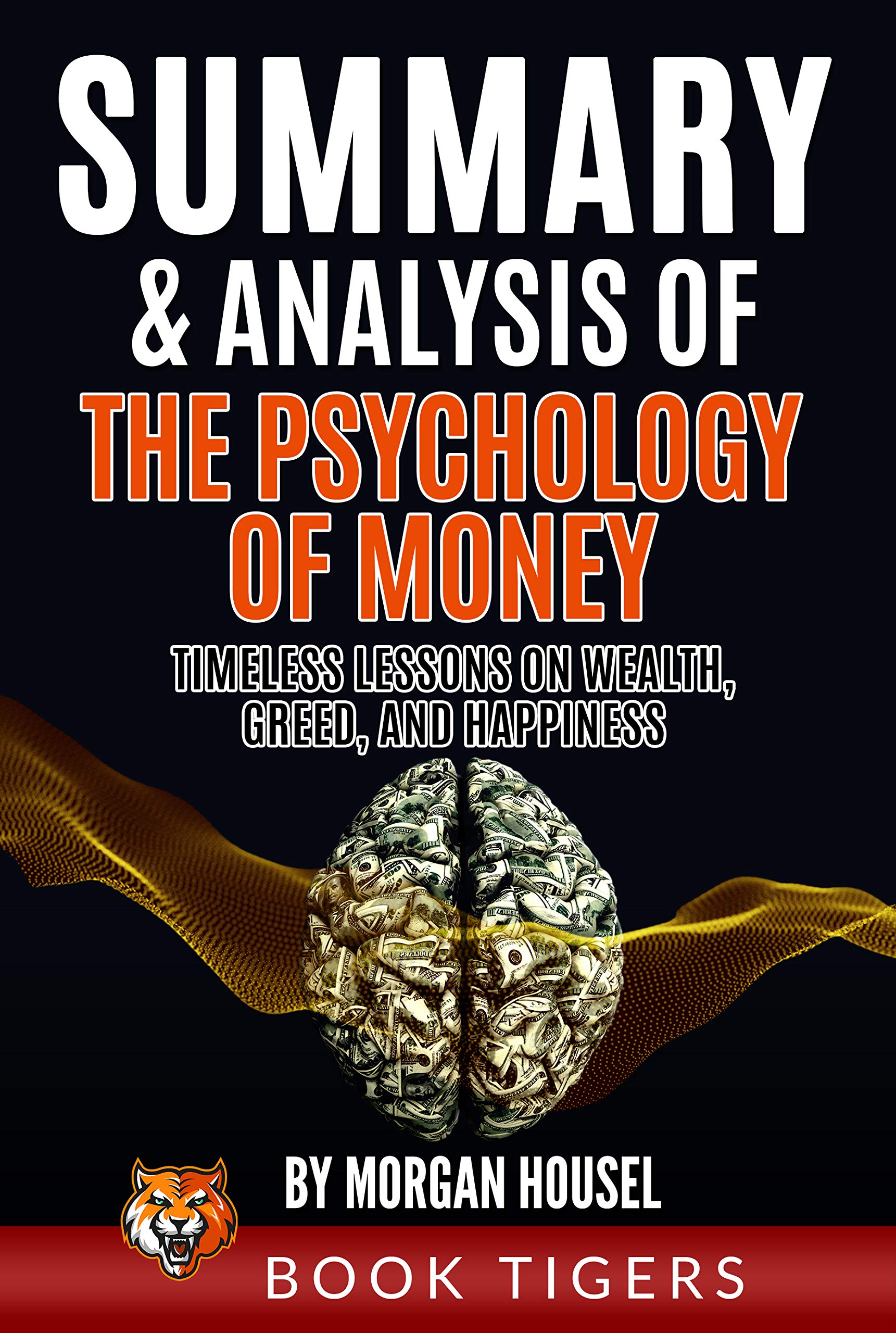 Summary and Analysis of The Psychology of Money: Timeless Lessons on ...