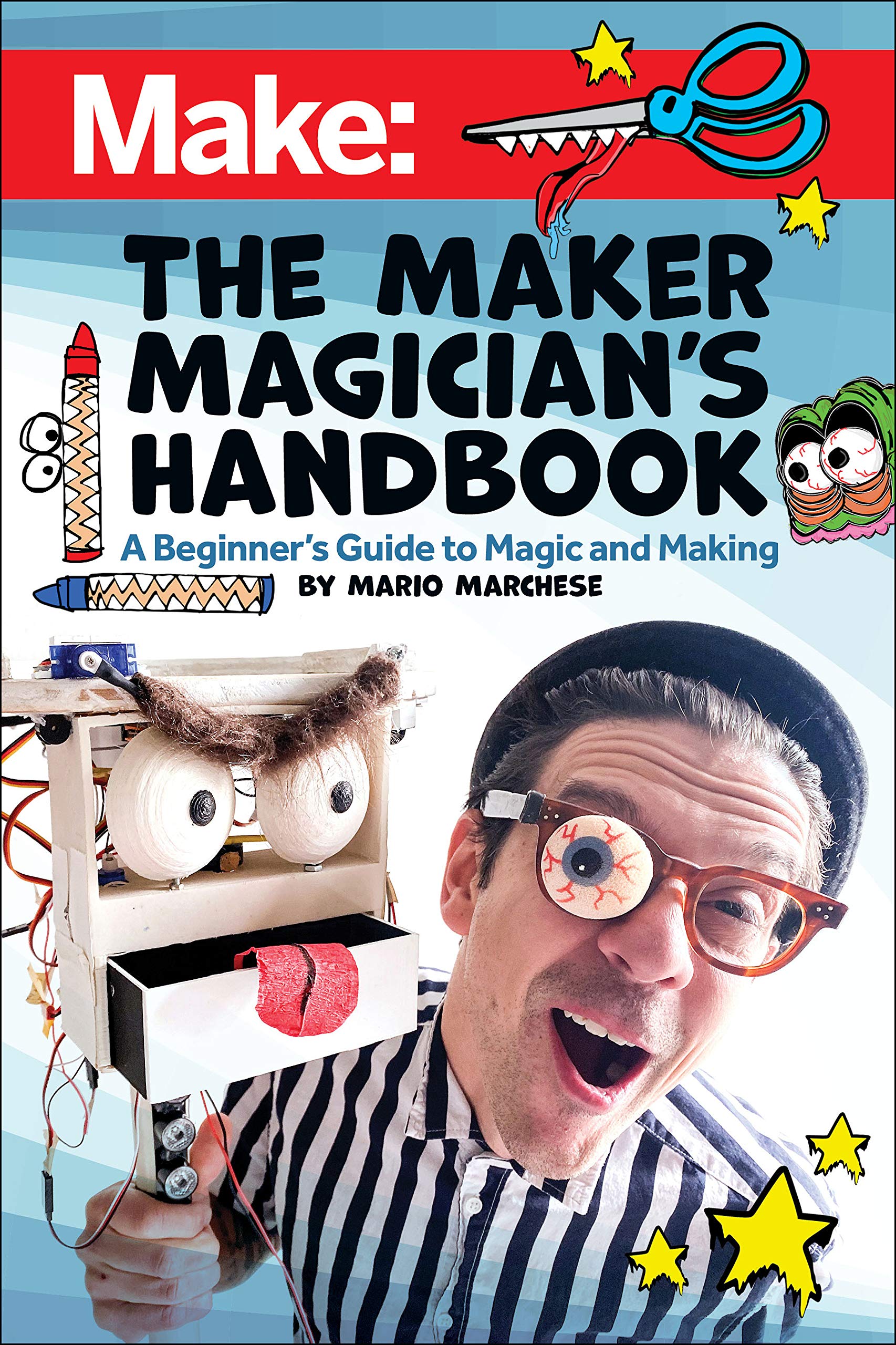 The Maker Magician's Handbook: A Beginner's Guide to Magic + Making by ...