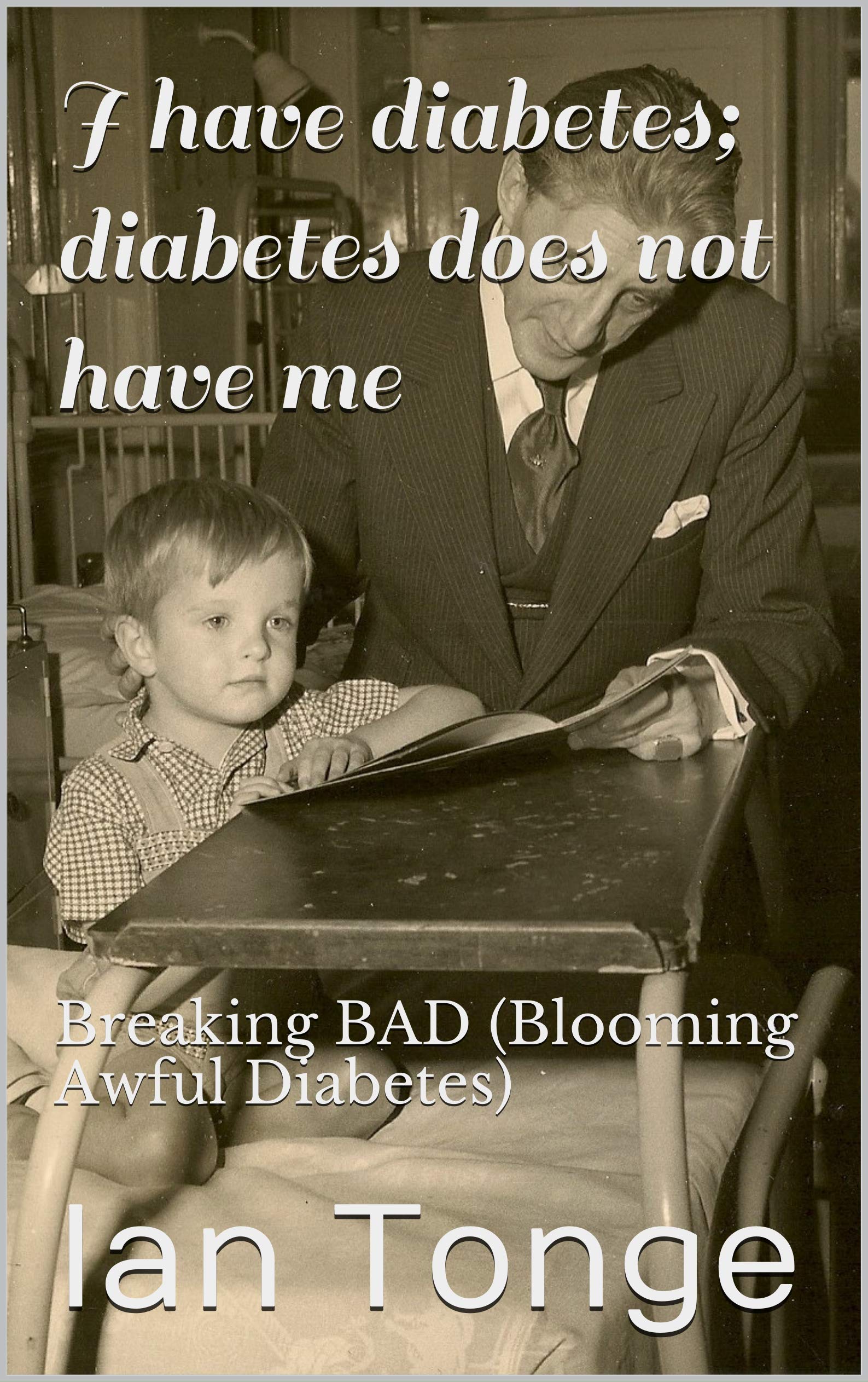I have diabetes; diabetes does not have me: Breaking BAD (Blooming ...