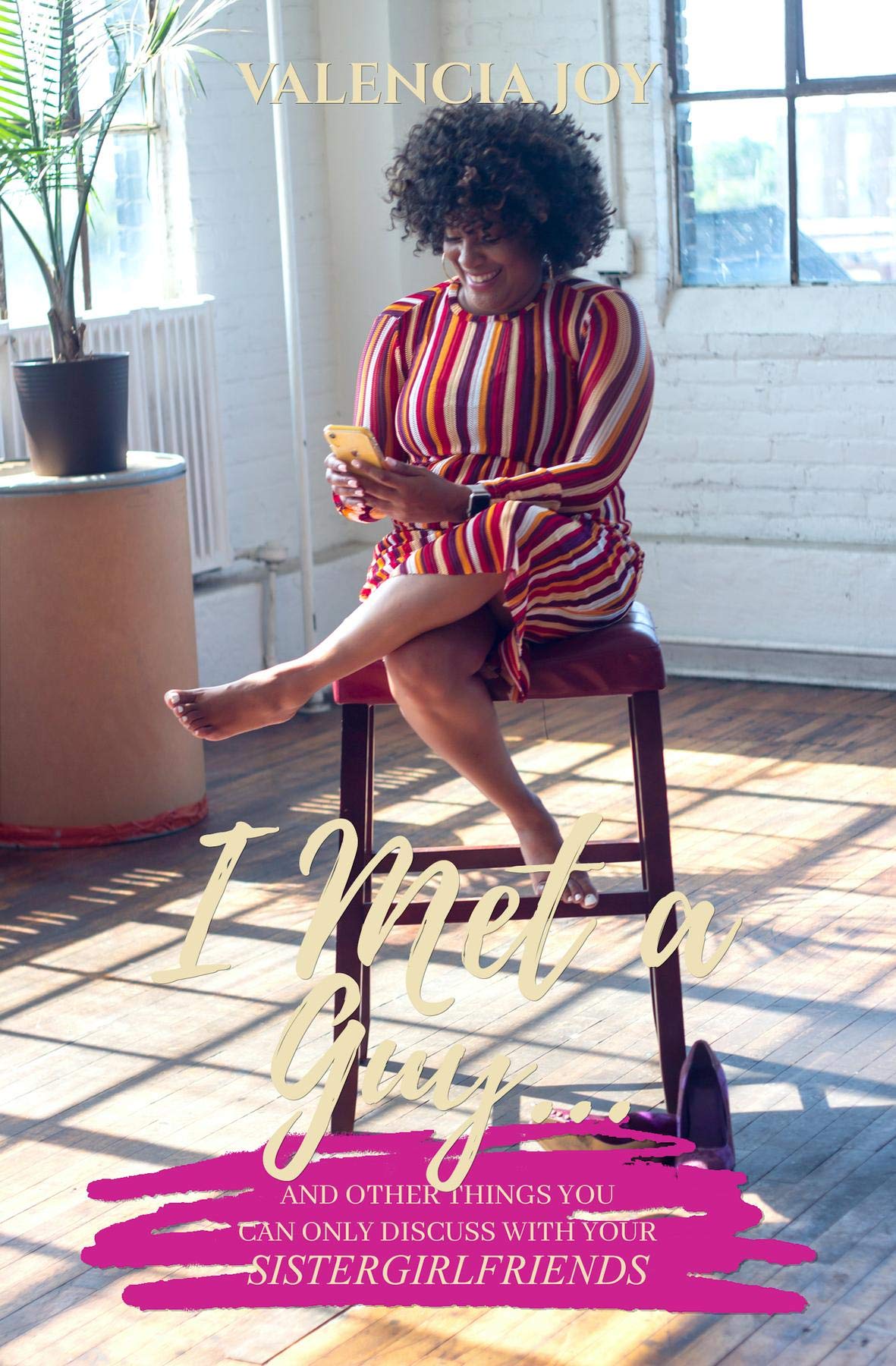 I Met a Guy...: and Other Things You Can Only Discuss with Your ...