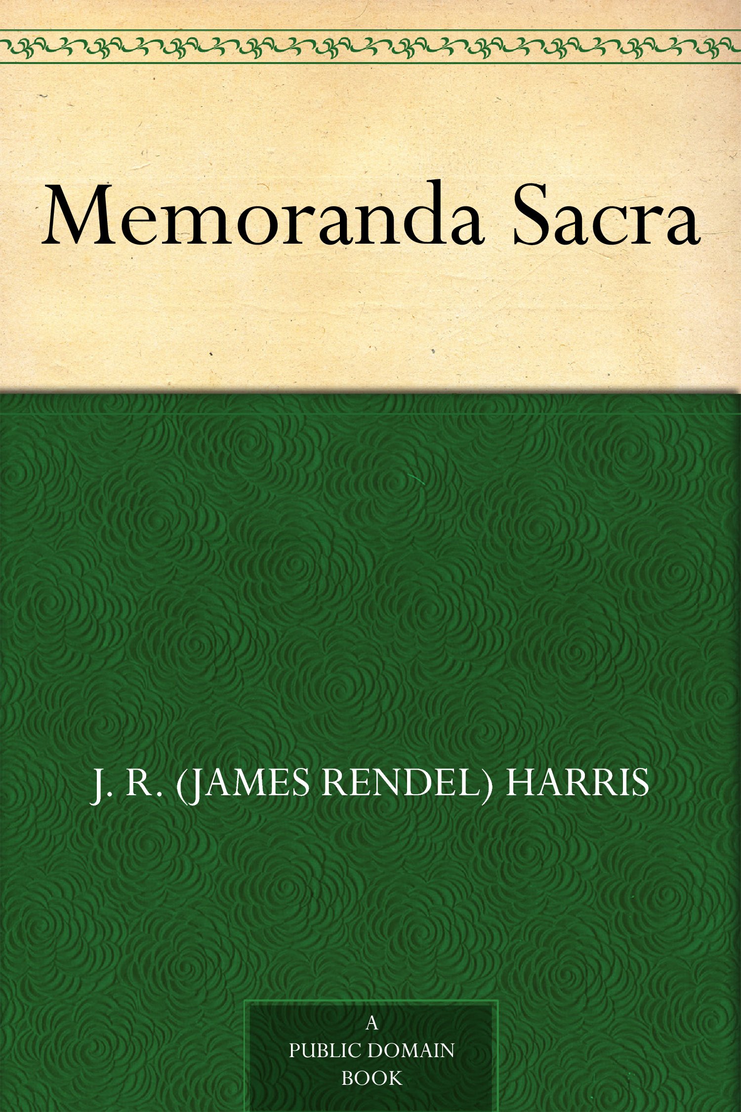 Memoranda Sacra by James Rendel Harris | Goodreads