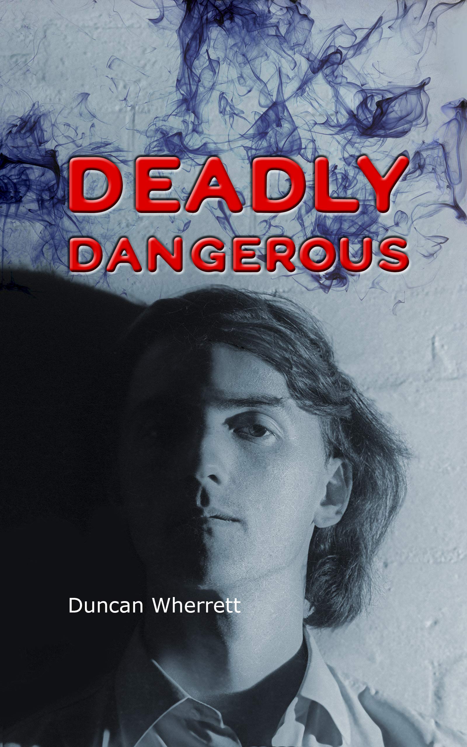 Deadly Dangerous: The Life and Times of Detective Ian Stanton by Duncan ...