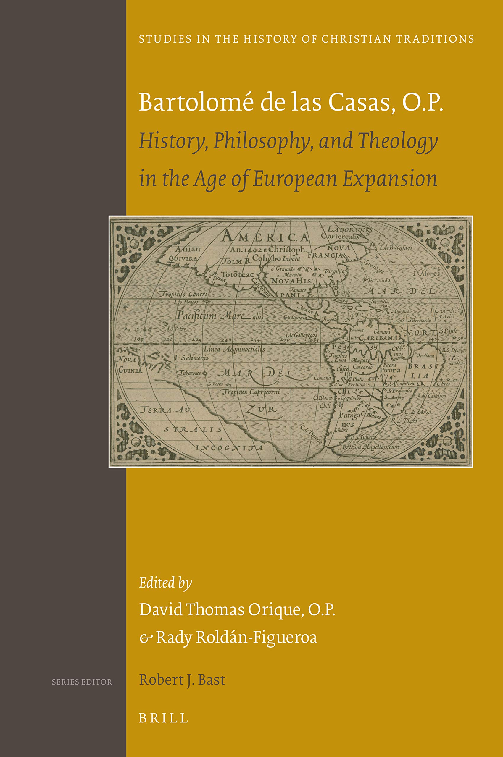 Bartolomé de las Casas, OP: History, Philosophy, and Theology in the ...