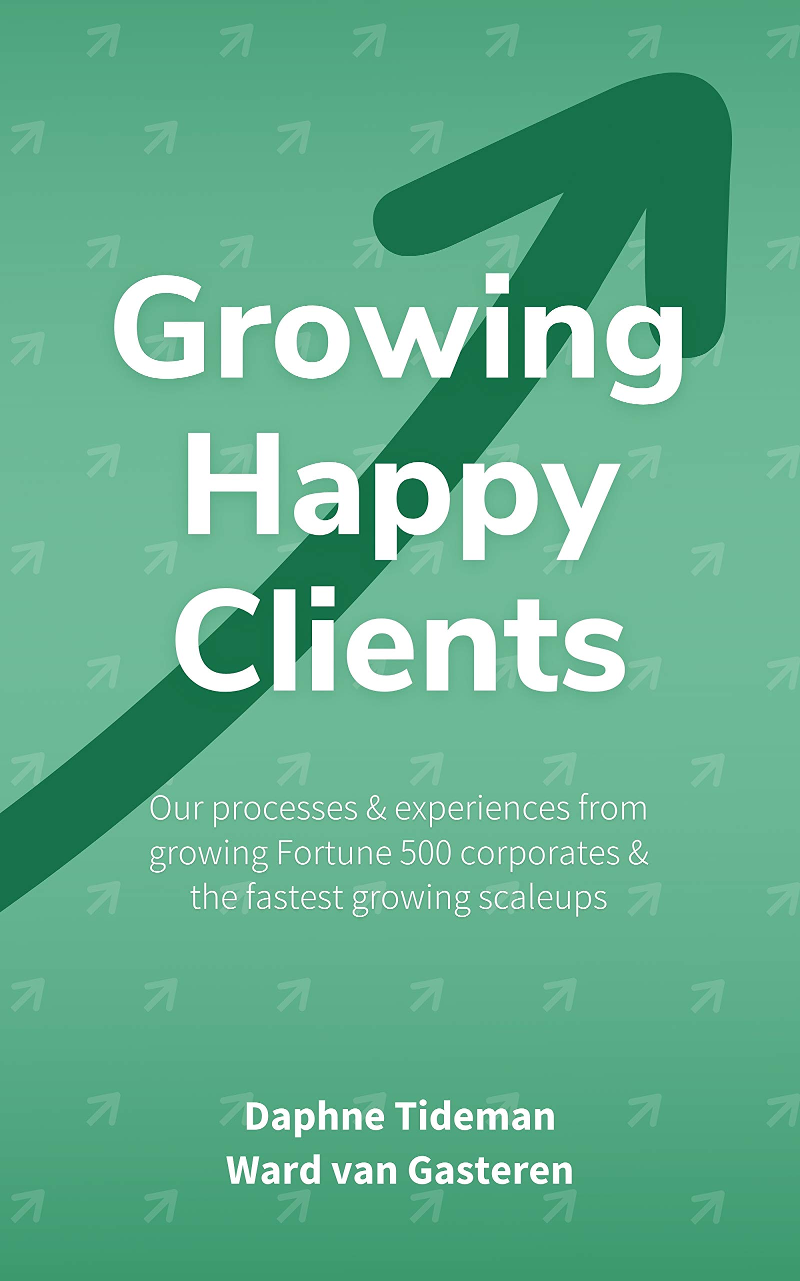 Growing Happy Clients: Our processes & experiences for growing fortune ...