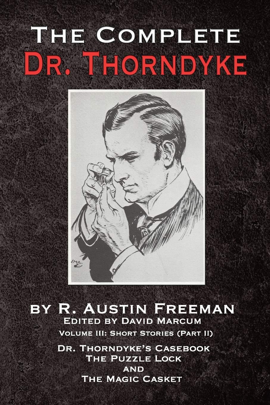 The Complete Dr. Thorndyke - Volume III: Short Stories (Part II) - Dr ...