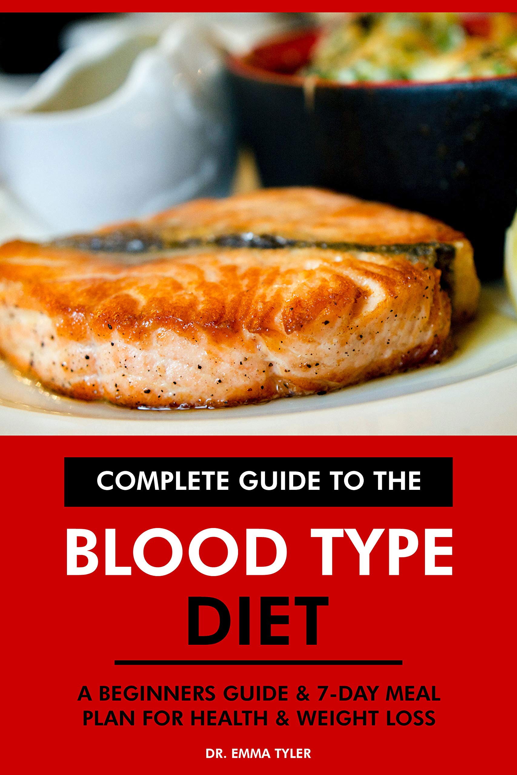 Complete Guide to the Blood Type Diet: A Beginners Guide & 7-Day Meal ...