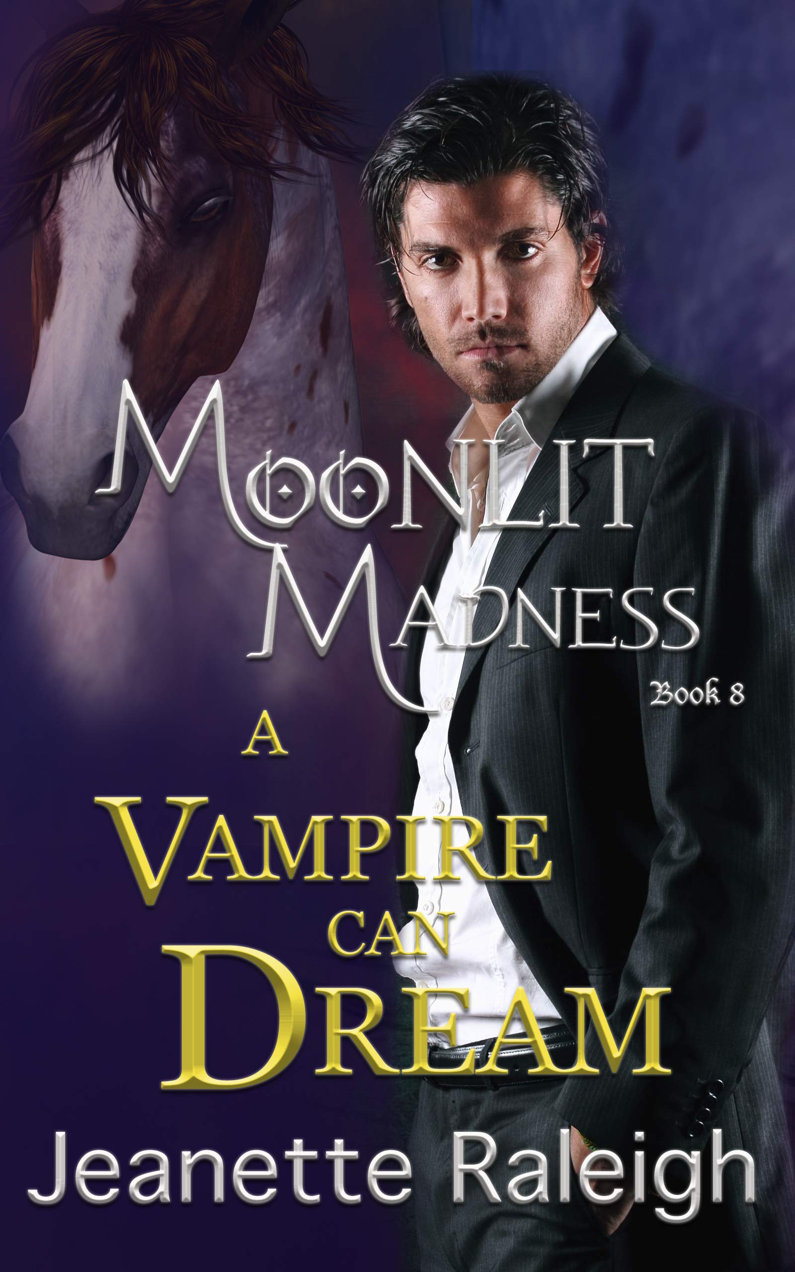 A Vampire Can Dream (Moonlit Madness #8) by Jeanette Raleigh | Goodreads