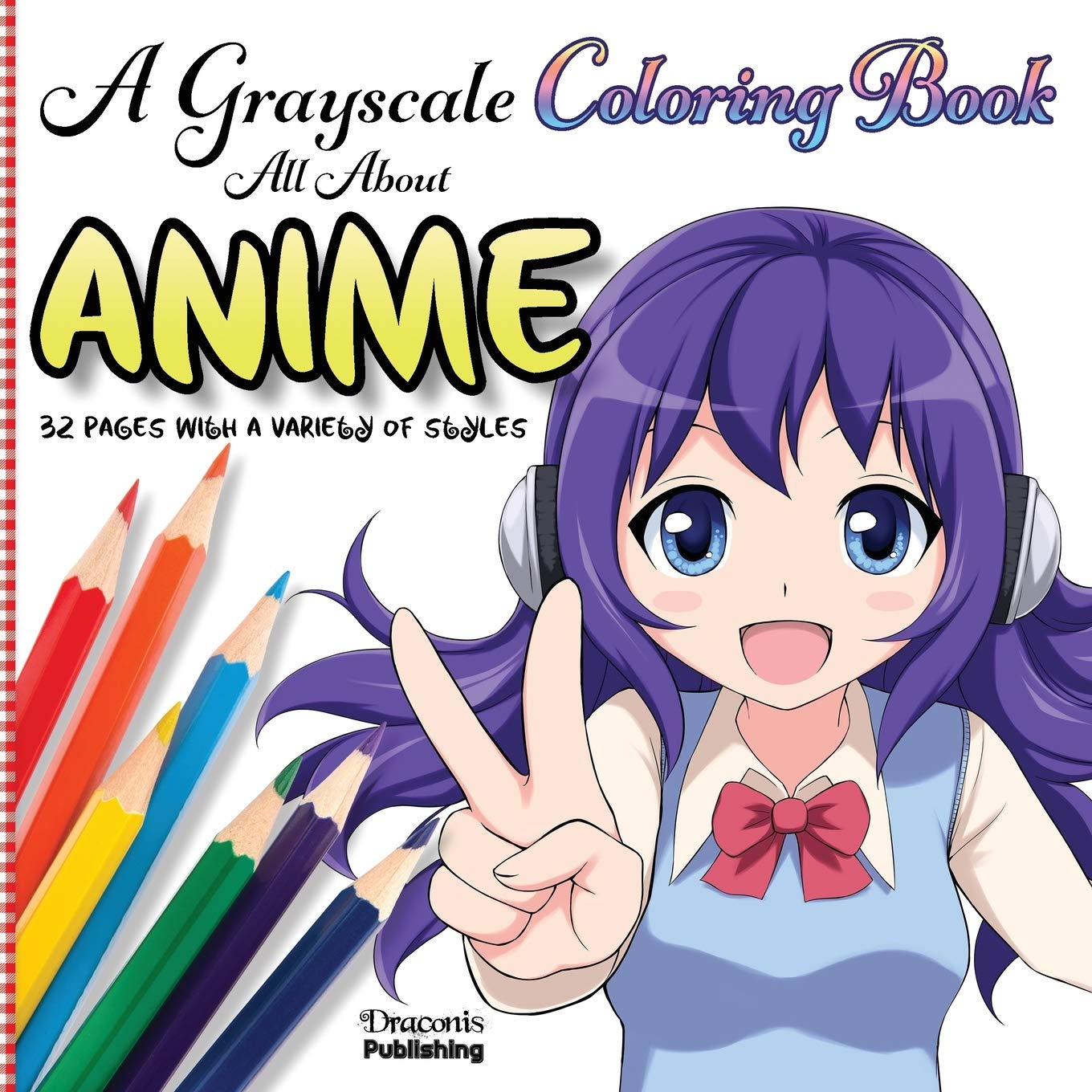 A Grayscale Coloring Book All About Anime: 32 Pages With a Variety of ...