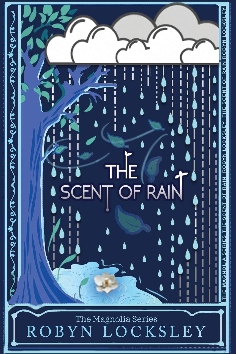 The Scent of Rain (The Magnolia Series) by Robyn Locksley | Goodreads