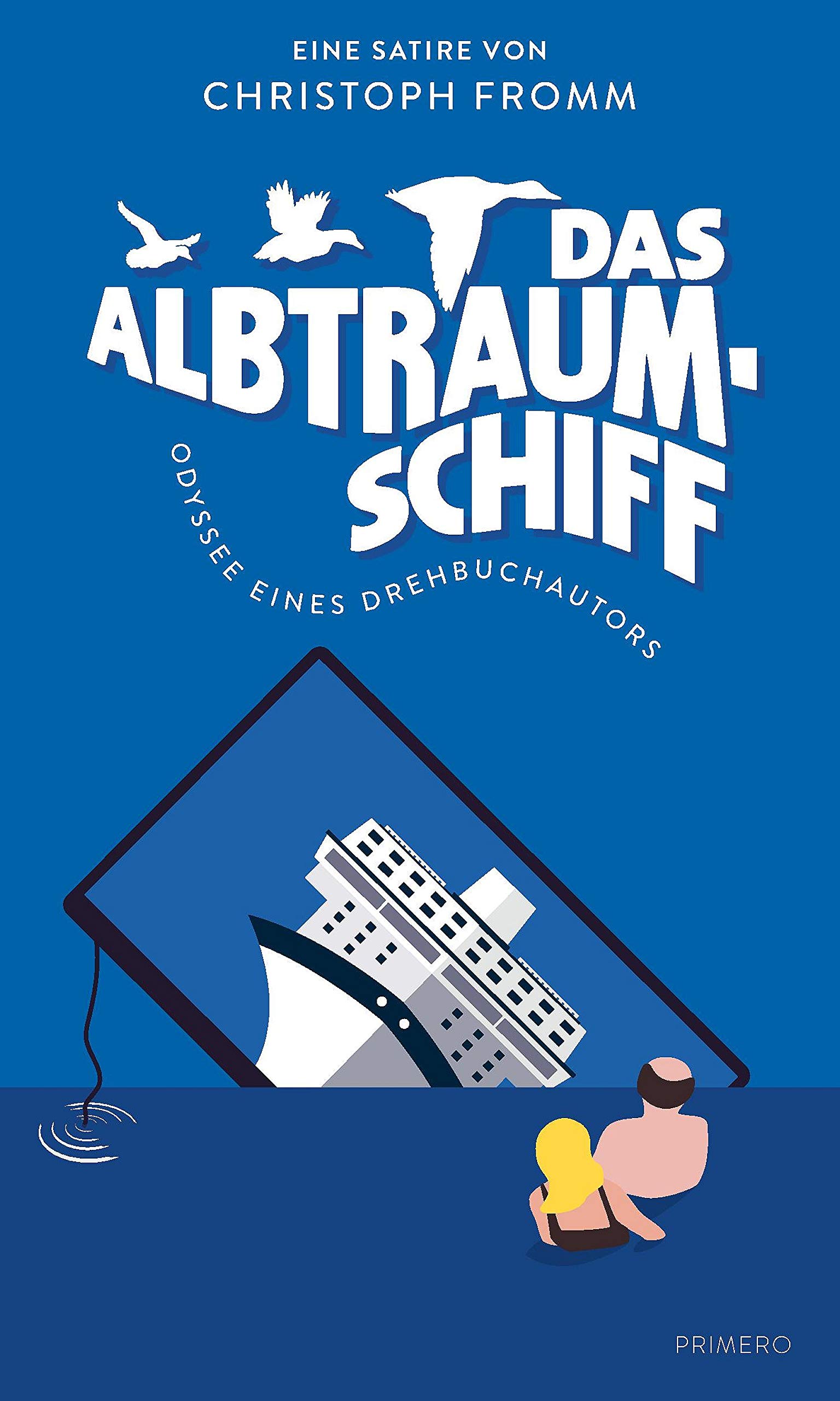 Das Albtraumschiff: Odyssee eines Drehbuchautors. Satire by Christoph ...