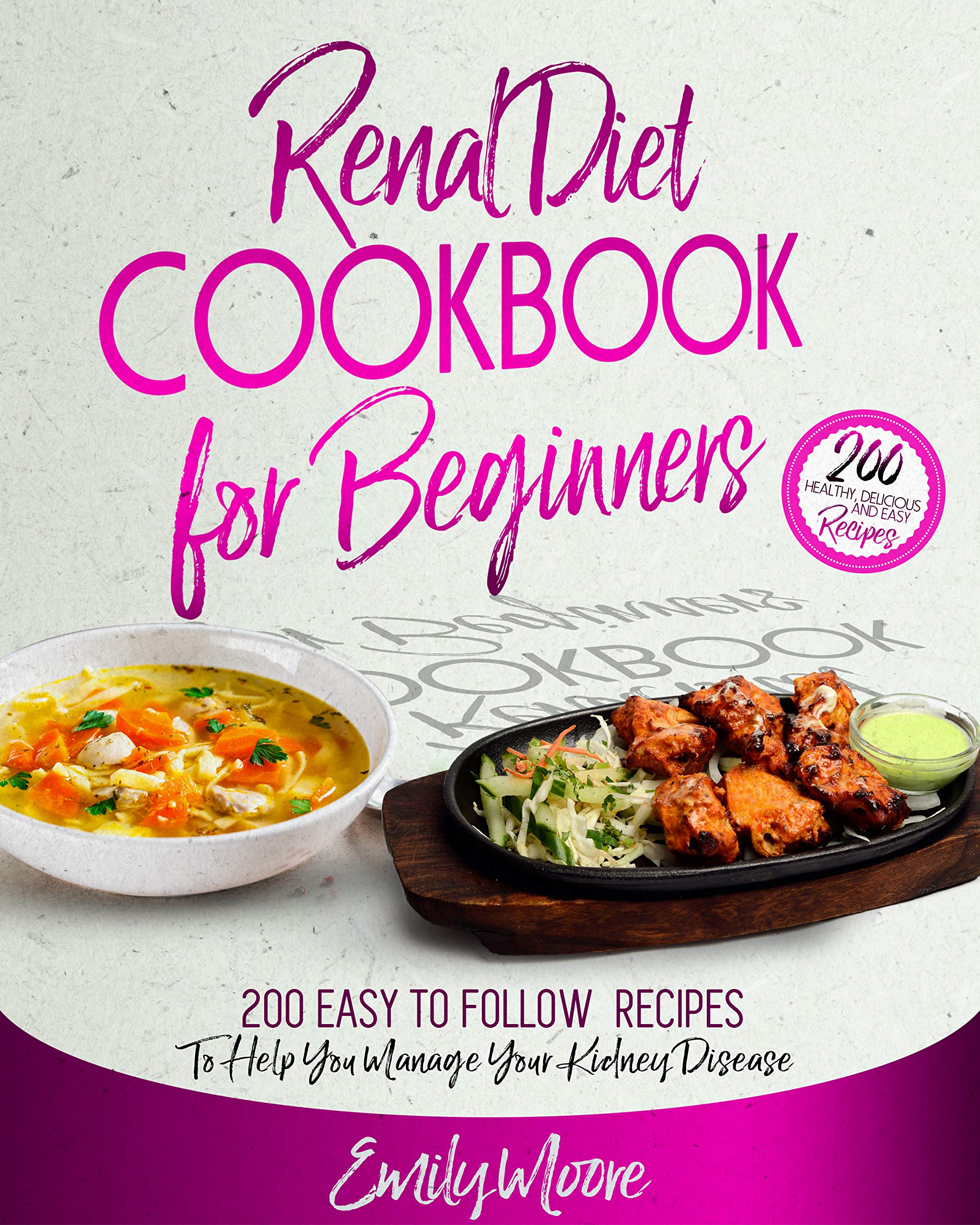 Renal Diet Cookbook For Beginners: 200 Easy to Follow Recipes to Help ...