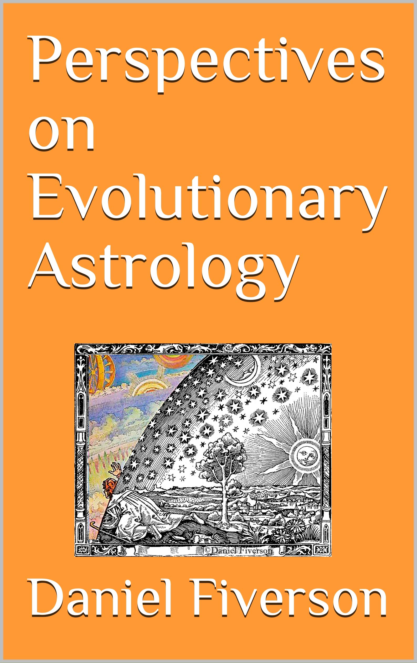 Perspectives on Evolutionary Astrology by Daniel Fiverson | Goodreads