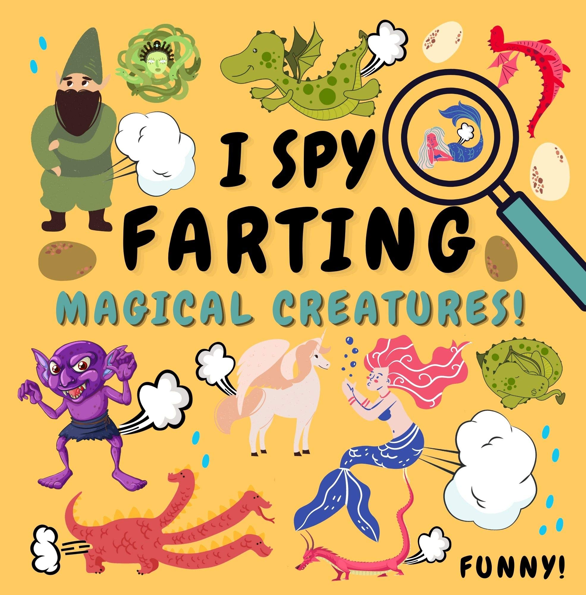 I Spy Farting Magical Creatures!: Fun Guessing Game For 2-4 Year Olds ...