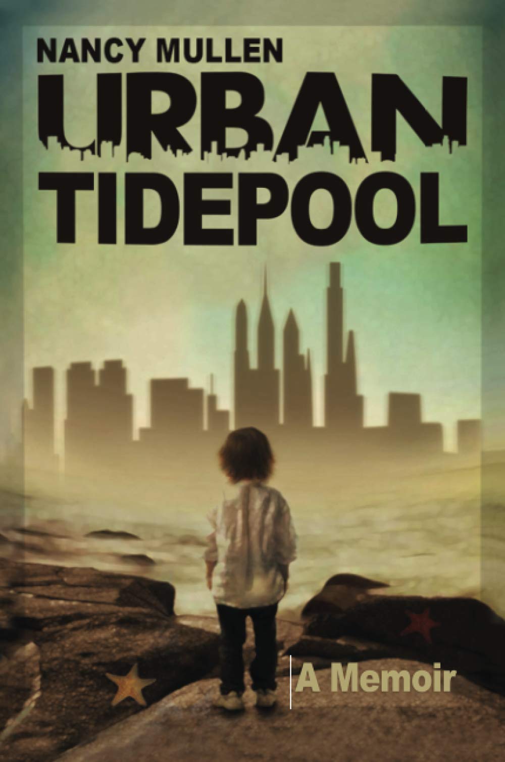 Urban Tidepool by Nancy Mullen | Goodreads