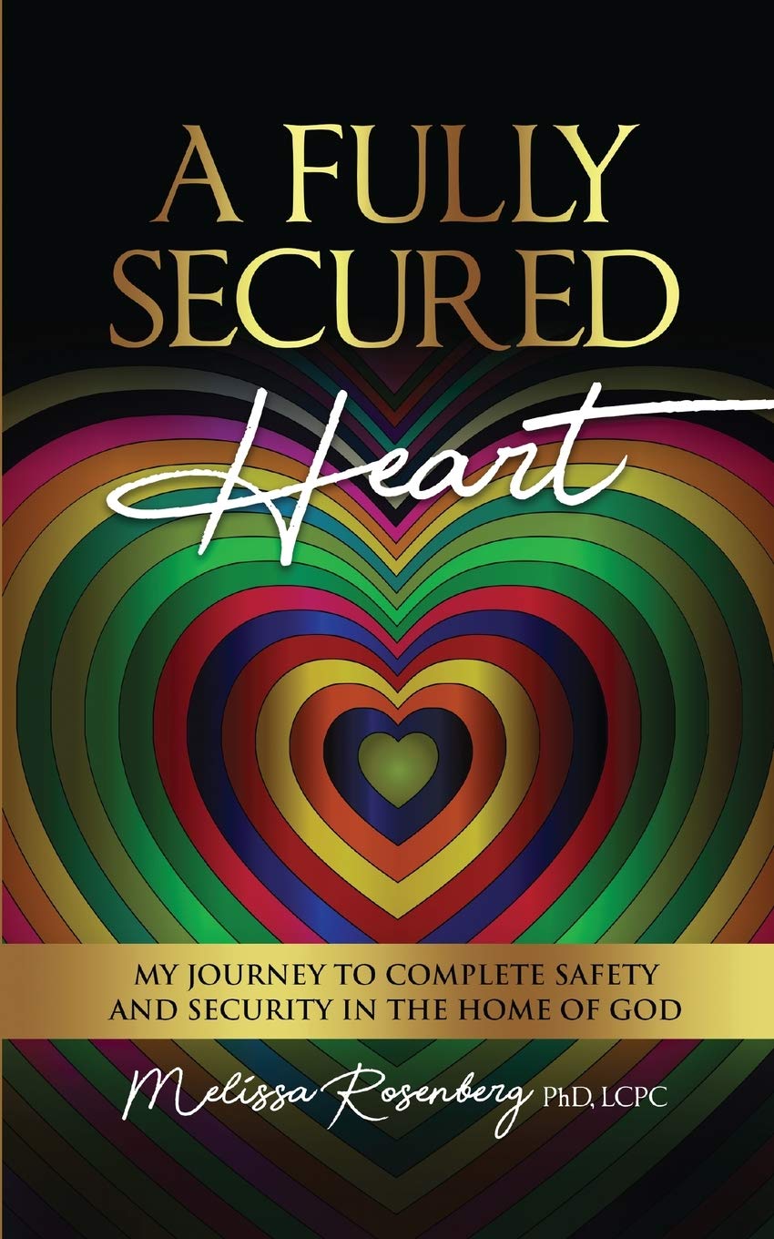 A Fully Secured Heart: My Journey to Complete Safety and Security in ...