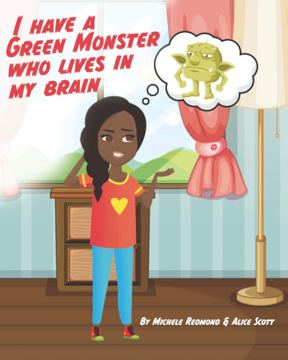 I Have a Green Monster Who Lives in My Brain by Michele Redmond | Goodreads