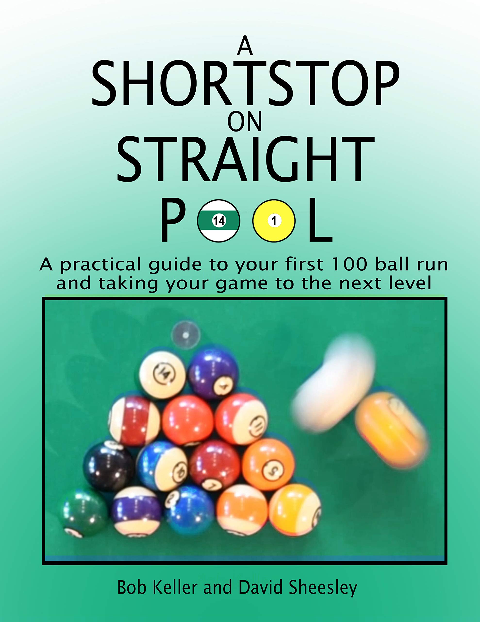 Shortstop On Straight Pool: A practical guide to your first 100 ball ...