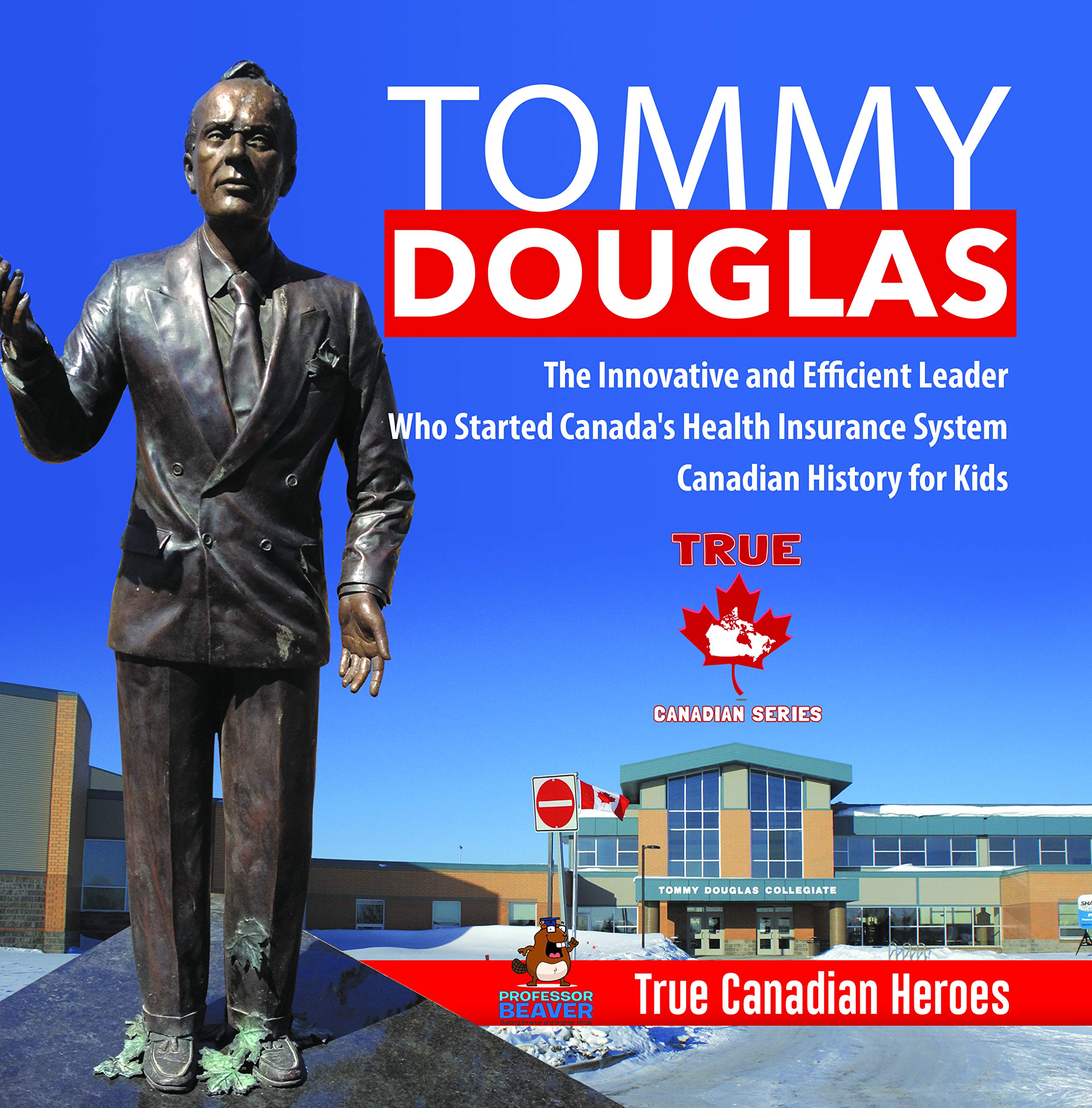 Tommy Douglas - The Innovative and Efficient Leader Who Started Canada ...