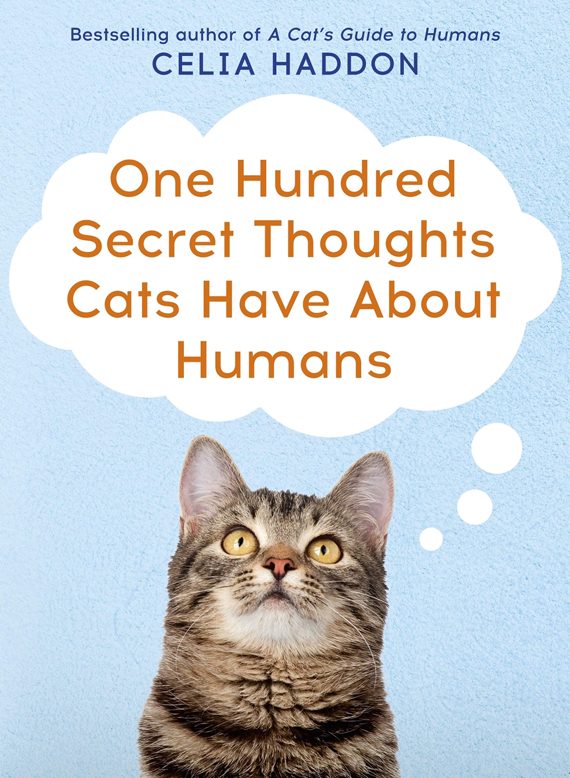 One Hundred Secret Thoughts Cats have about Humans by Celia Haddon ...