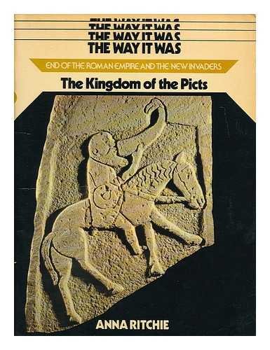 The Kingdom of the Picts by Anna Ritchie | Goodreads