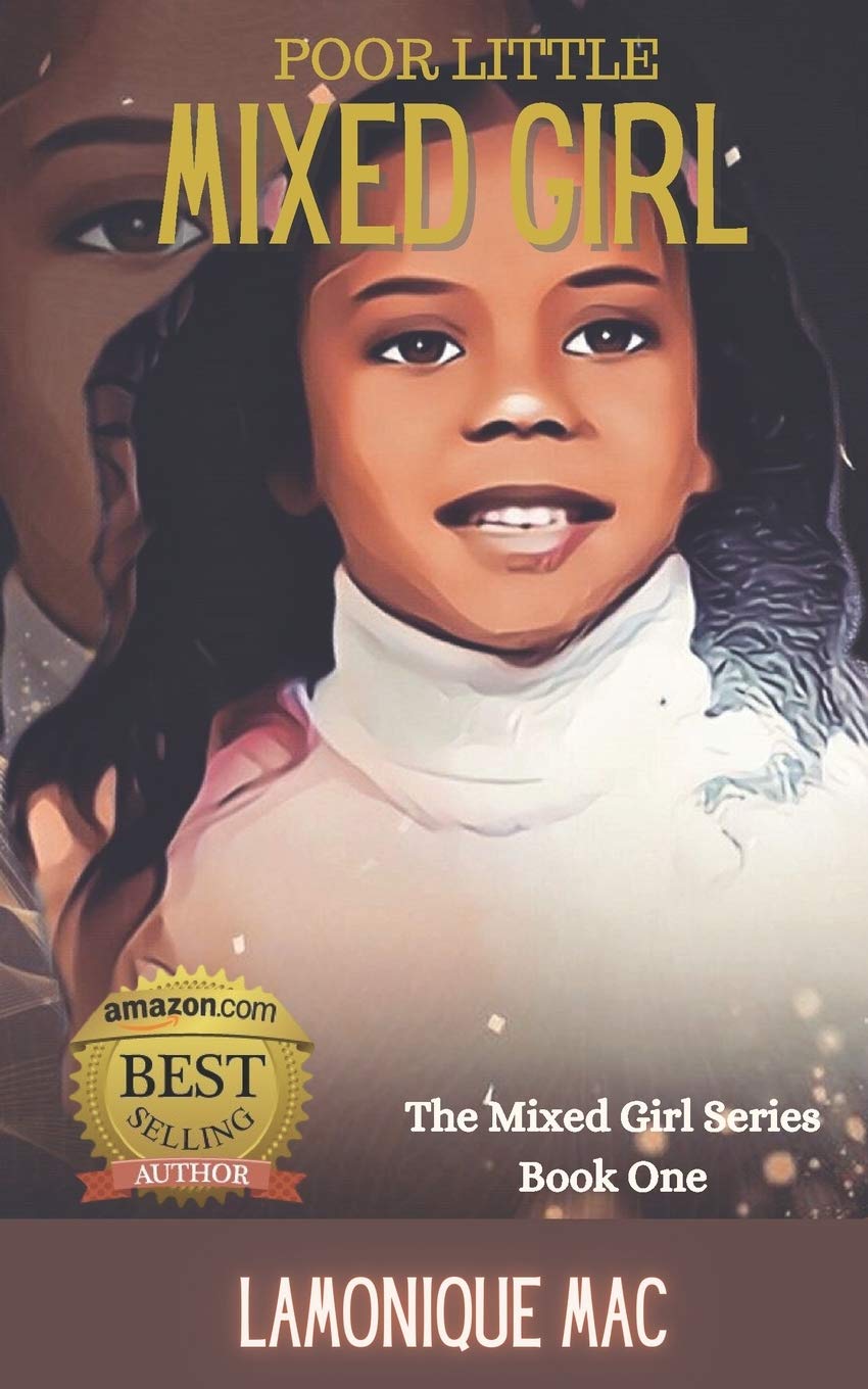 Poor Little Mixed Girl (The Mixed Girl Series) by LaMonique Mac | Goodreads
