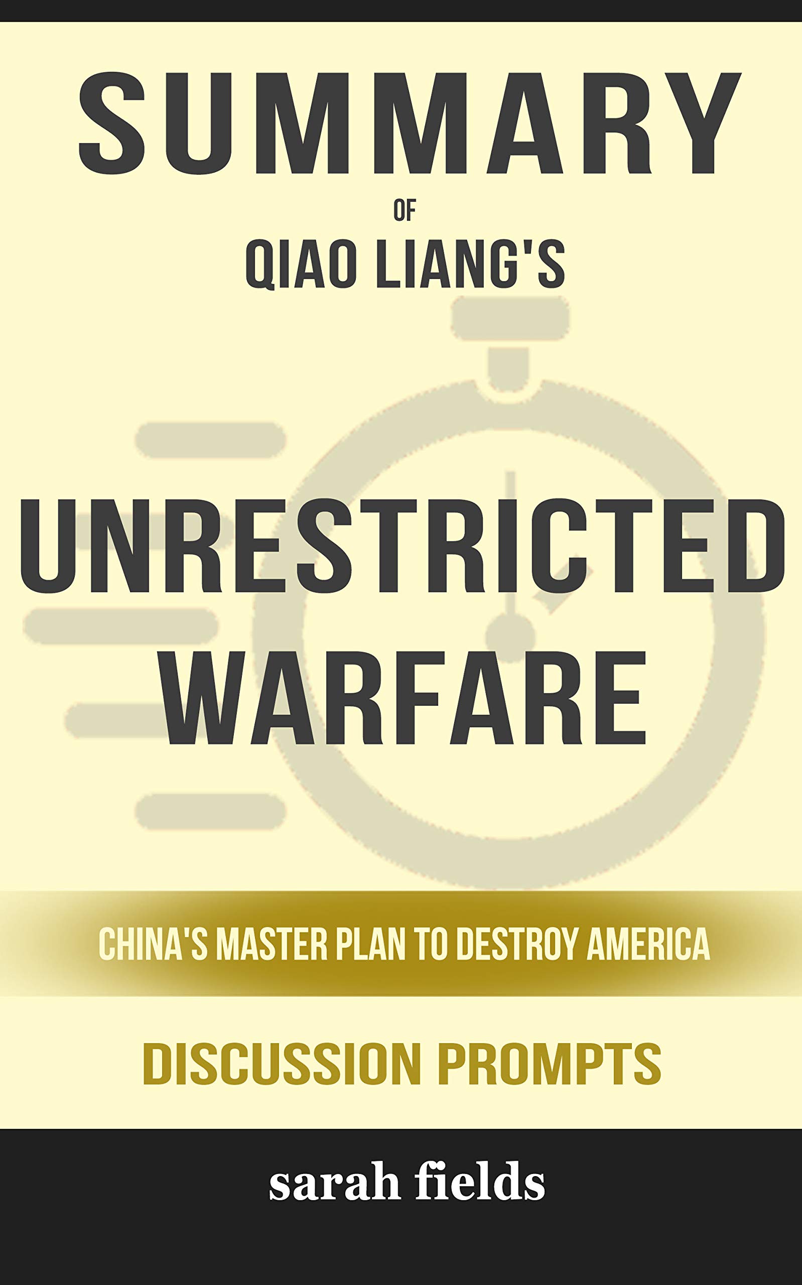 Summary of Unrestricted Warfare: China's Master Plan to Destroy America ...