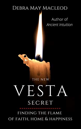 The New Vesta Secret: Finding the Flame of Faith, Home & Happiness by ...