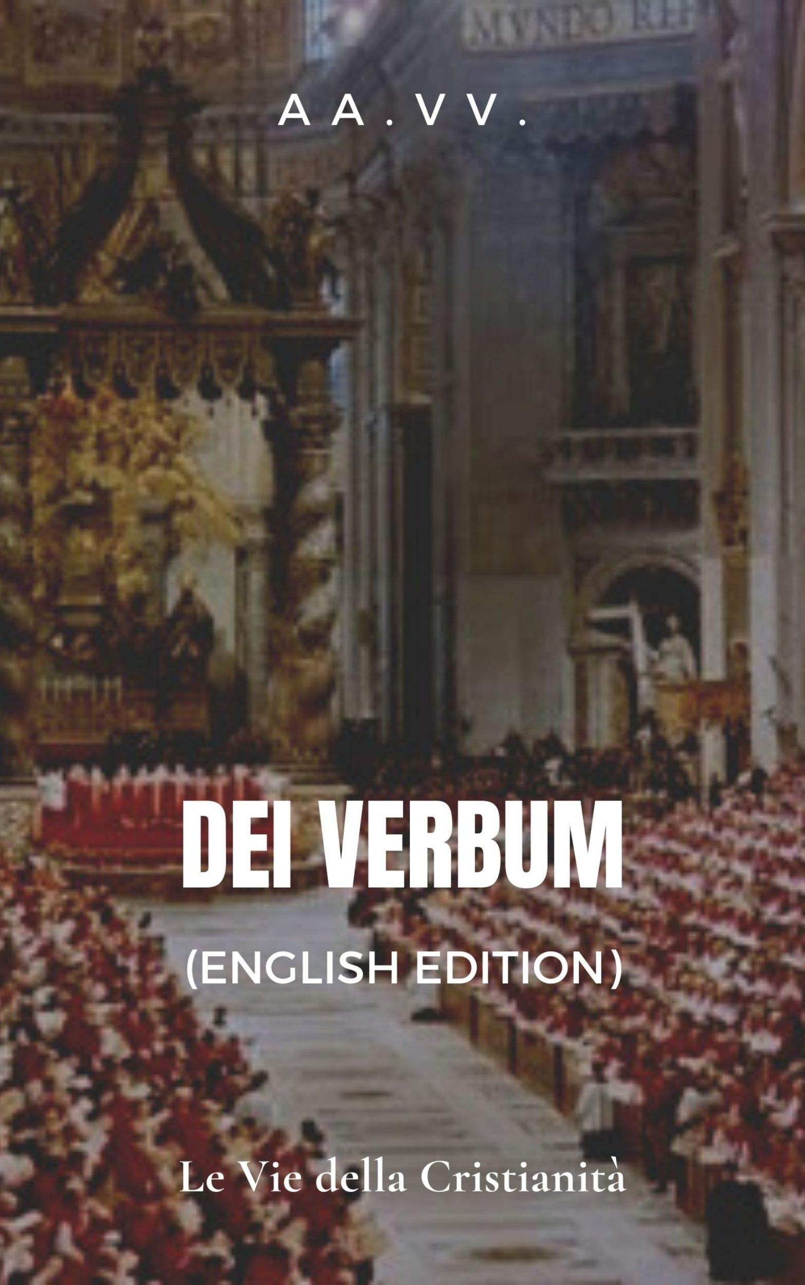 Dei verbum (English Edition) by Second Vatican Council | Goodreads