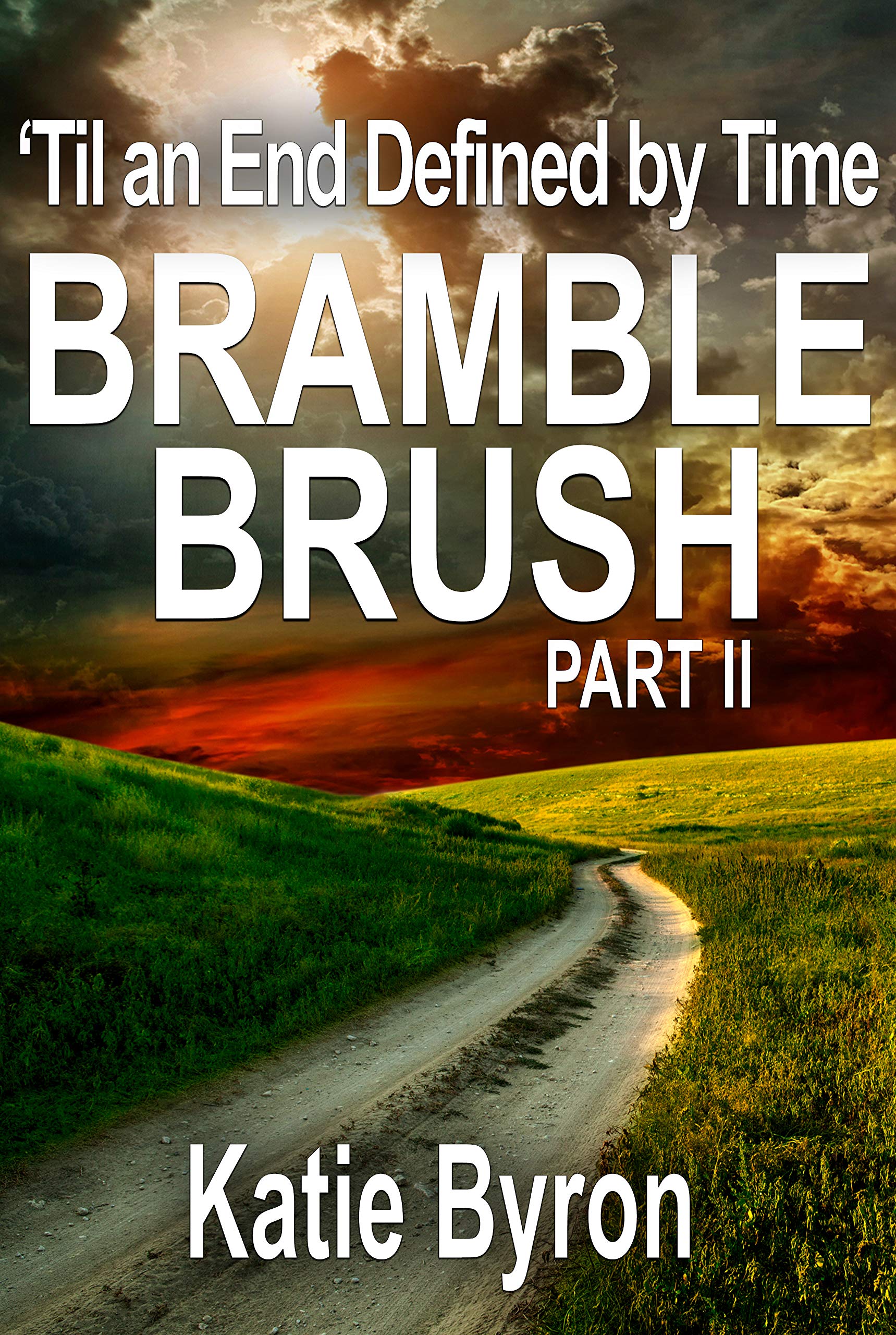 Bramble Brush ('Til an End Defined by Time Book 2) by Katie Byron ...
