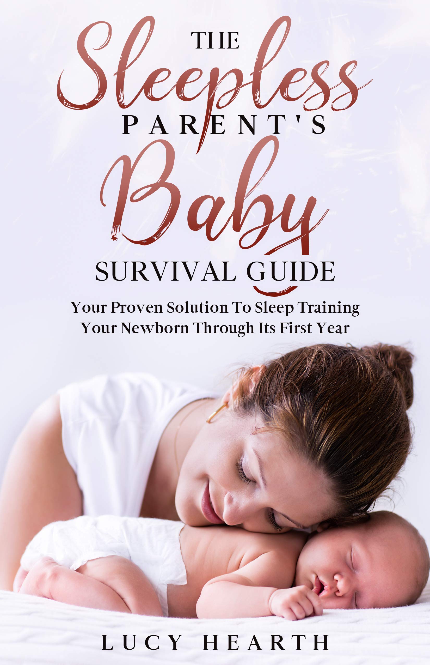 The Sleepless Parent’s Baby Survival Guide: Your Proven Solution To ...