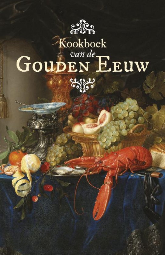 Kookboek van de Gouden Eeuw by Manon Henzen | Goodreads