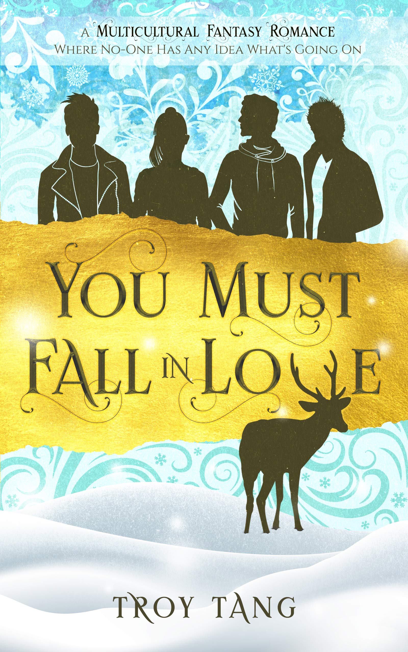 You Must Fall In Love: A Multicultural Fantasy Romance by Troy Tang ...