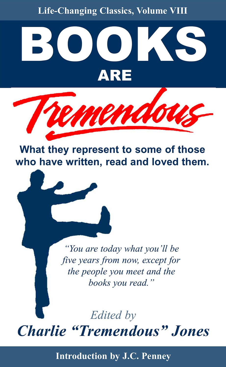 Books are Tremendous (Life-Changing Classics, Volume VIII): What they ...