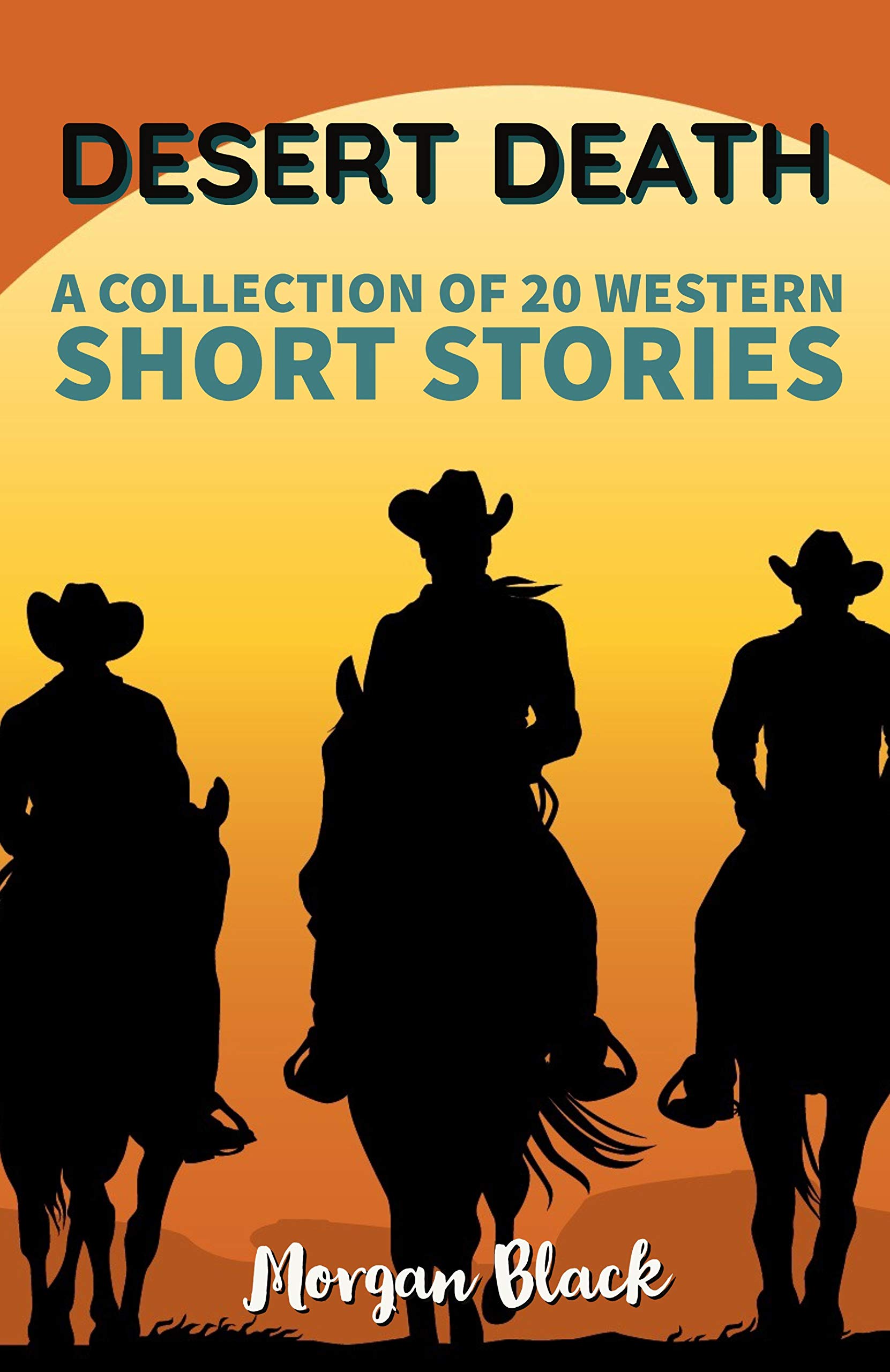 DESERT DEATH: A Collection of 20 Western Short Stories by M.B. Western ...