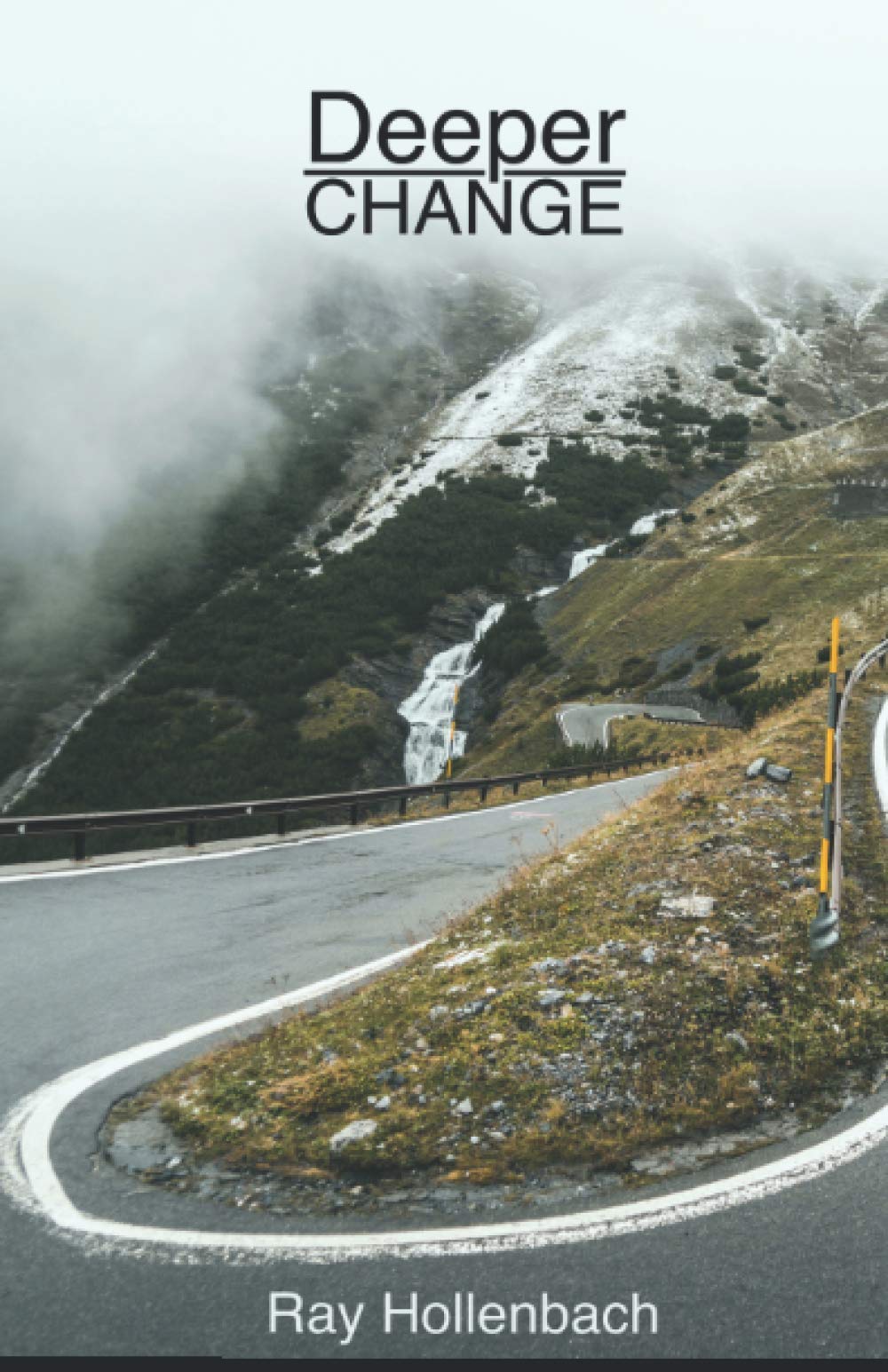 Deeper Change by Ray Hollenbach | Goodreads