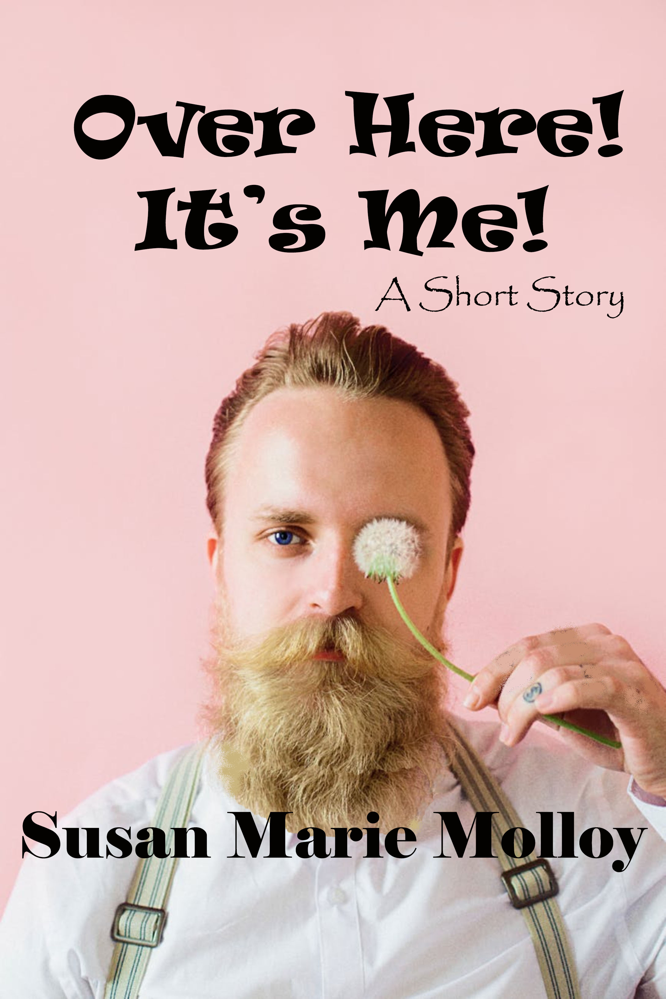 Over Here. It's Me! by SUSAN Marie MOLLOY | Goodreads