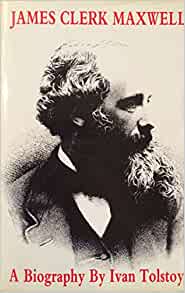 James Clerk Maxwell: A biography by Ivan Tolstoy | Goodreads