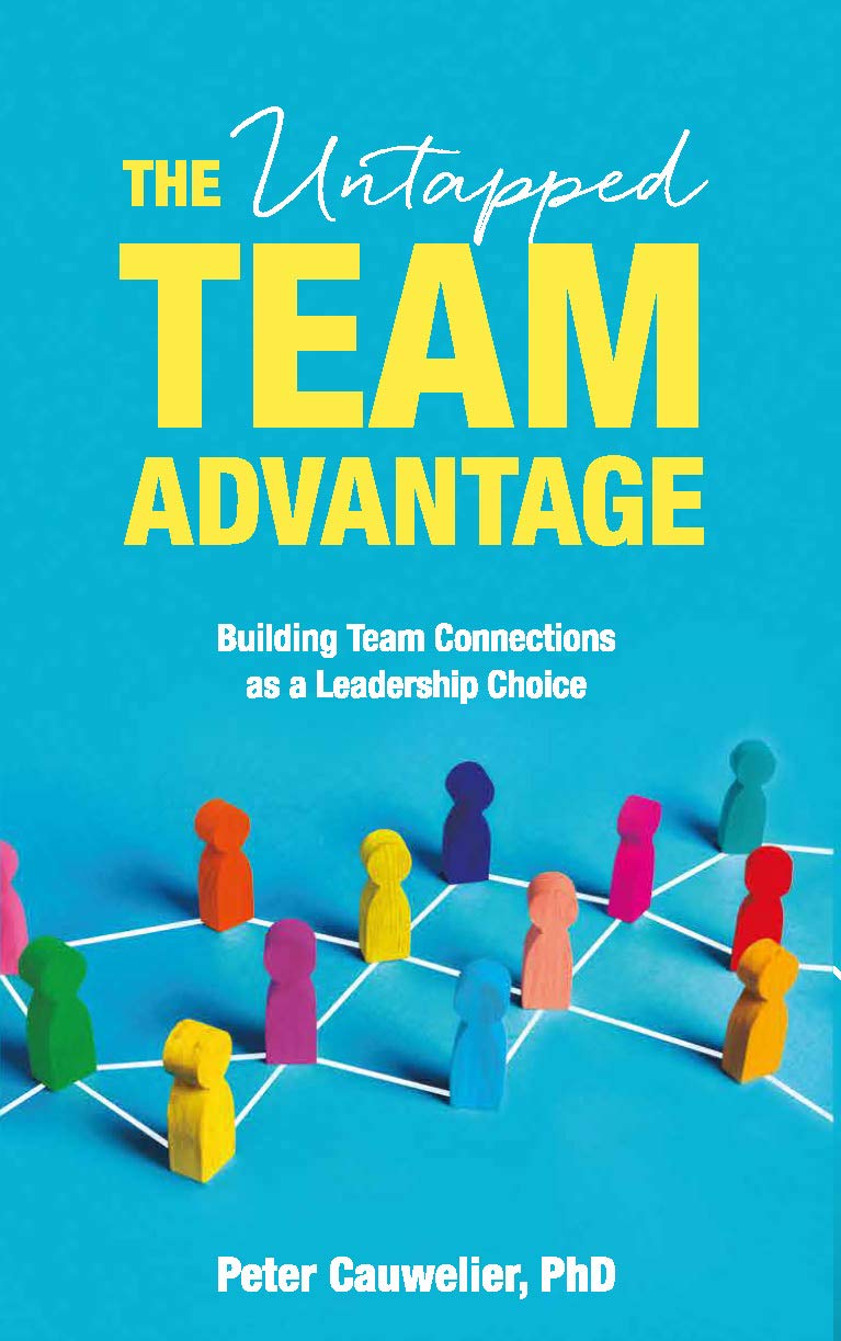 The Untapped Team Advantage: Building Team Connections as a Leadership ...