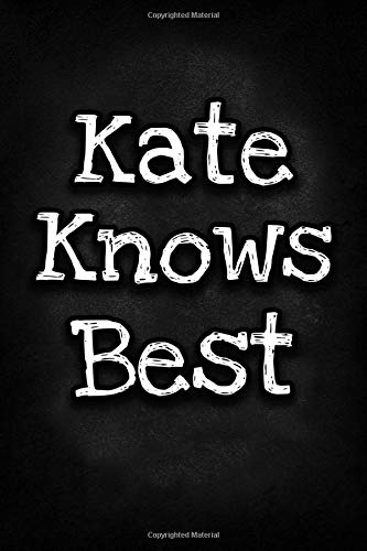 Kate Knows Best: Unique Personalized Journal Gift for Kate, Lined ...