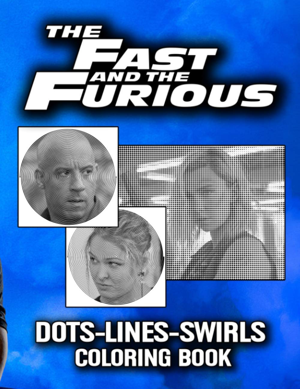 The Fast And The Furious Dots Lines Swirls Coloring Book: The Fast And ...