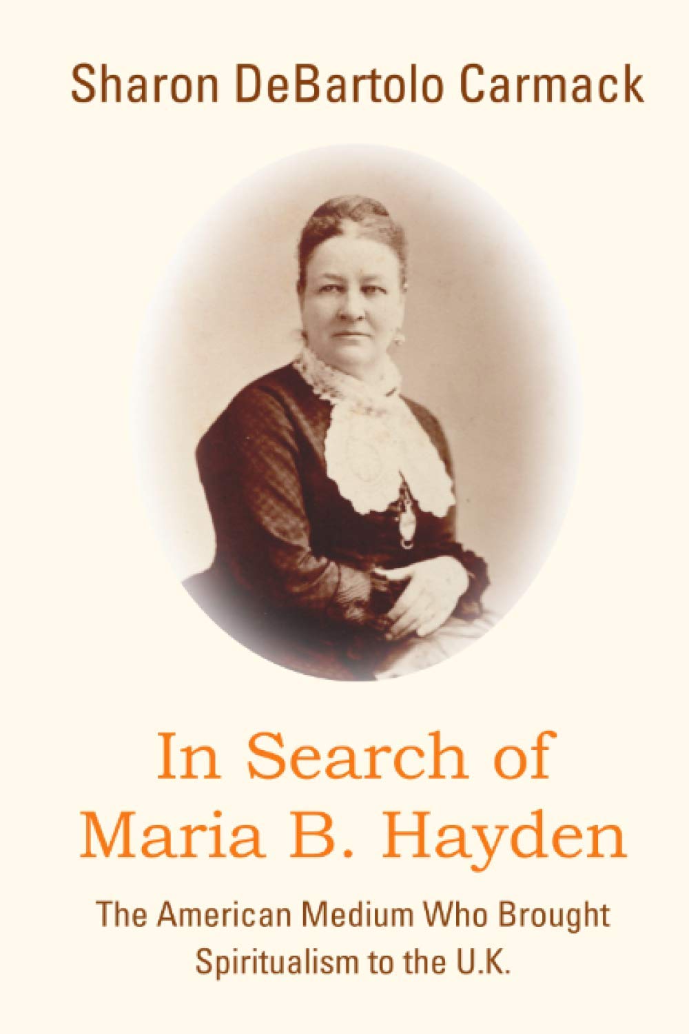 In Search of Maria B. Hayden: The American Medium Who Brought ...