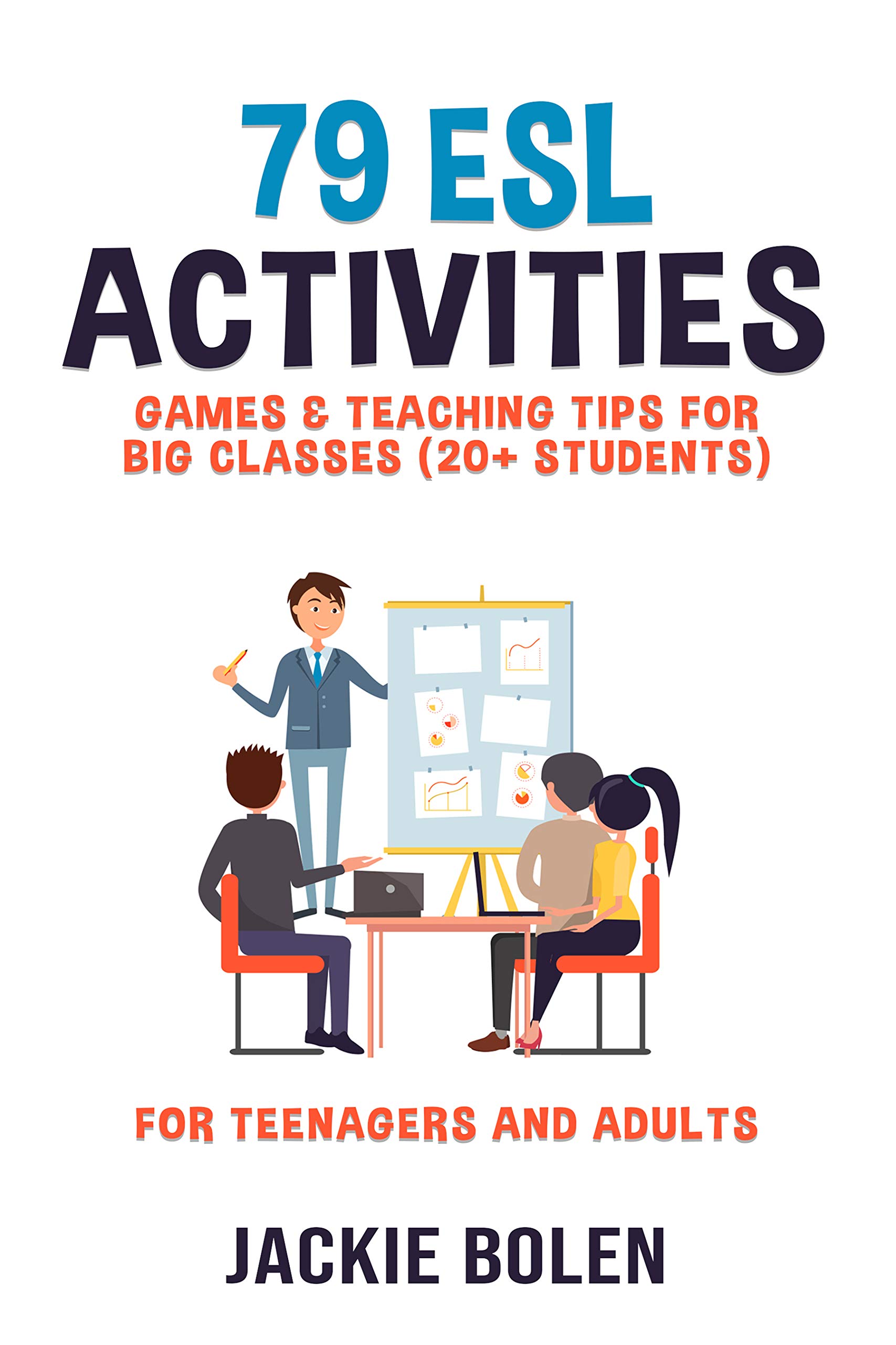 79 ESL Activities, Games & Teaching Tips for Big Classes (20+ Students ...