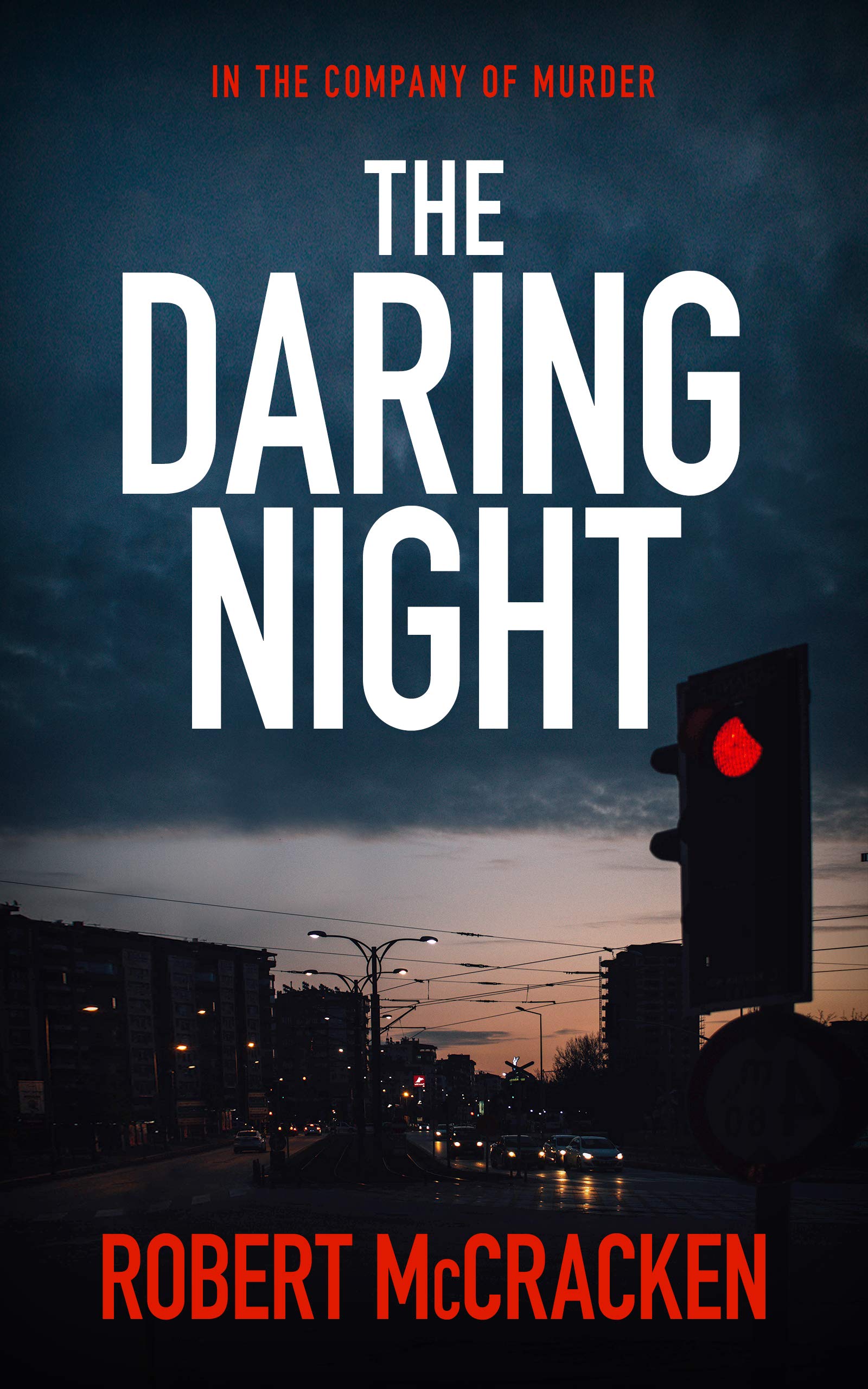 The Daring Night (DI Tara Grogan, #2) by Robert McCracken | Goodreads