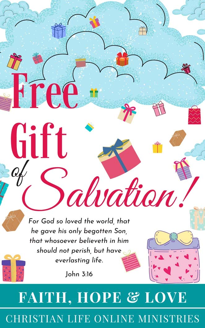 Free Gift of Salvation! by Faith Hope Love Christian Life Online ...