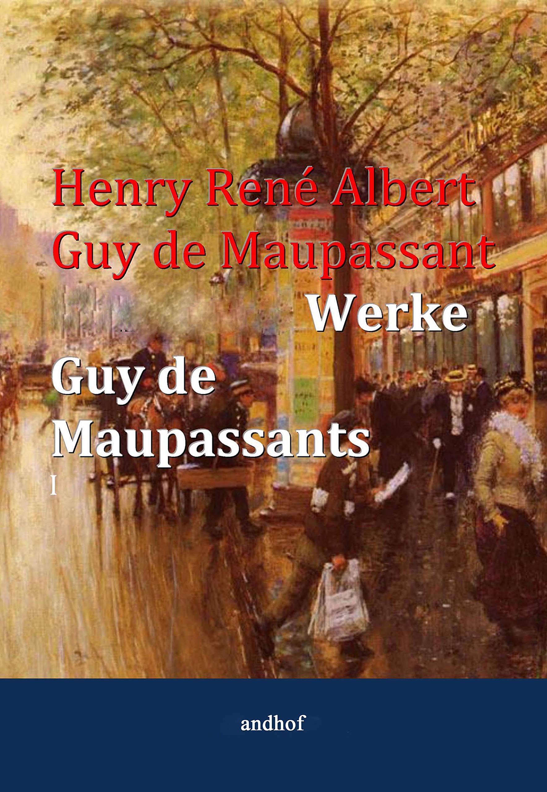 Gesammelte Werke Guy de Maupassants by Henry René Albert Guy de ...