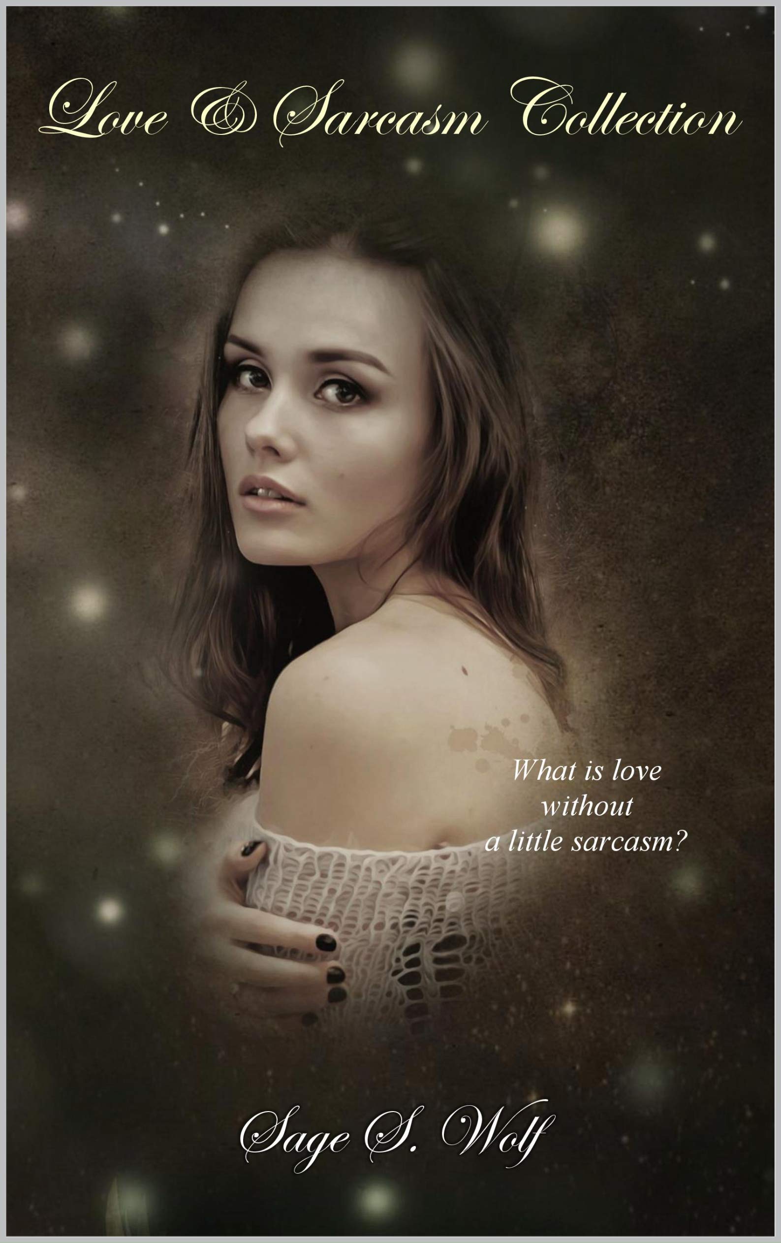 Love and Sarcasm Collection by Sage S. Wolf | Goodreads