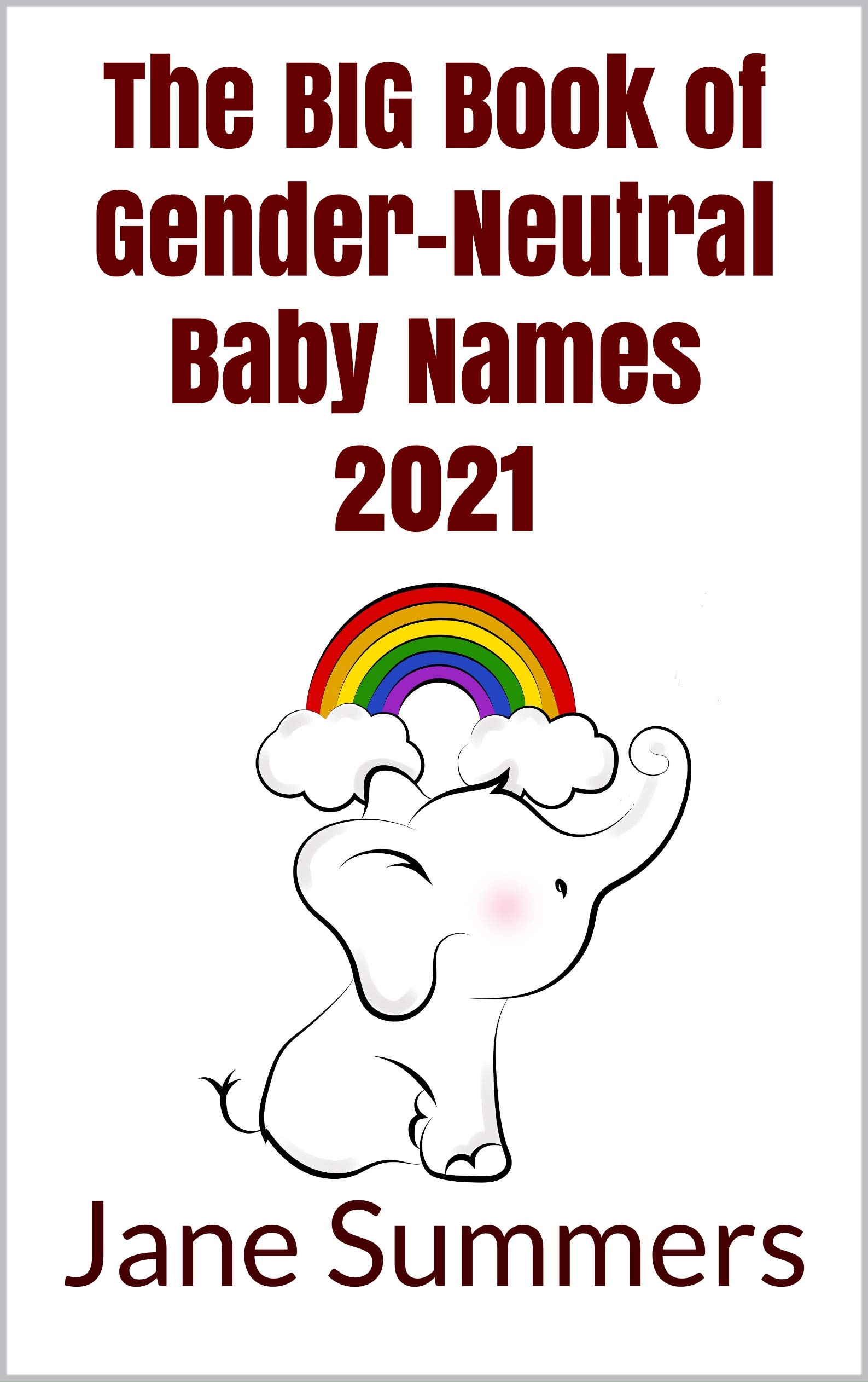 The BIG Book of Gender-Neutral Baby Names 2021: 400+ of the best gender ...