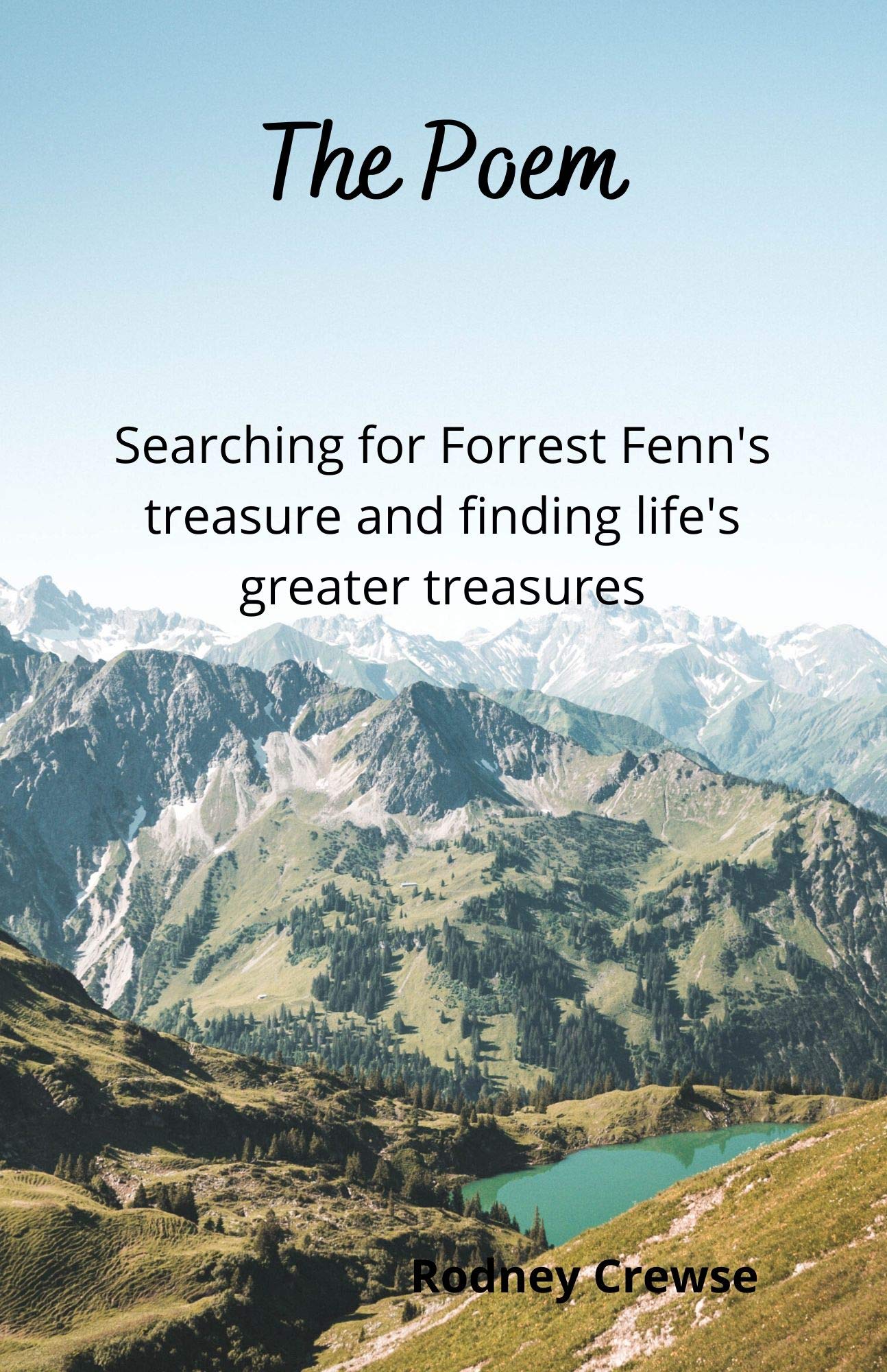 The Poem: Searching for Forrest Fenn's Treasure and finding life's ...