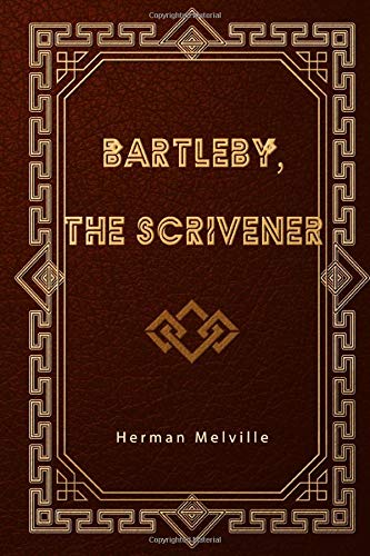 Bartleby, The Scrivener: A Story of Wall-Street by Herman Melville ...