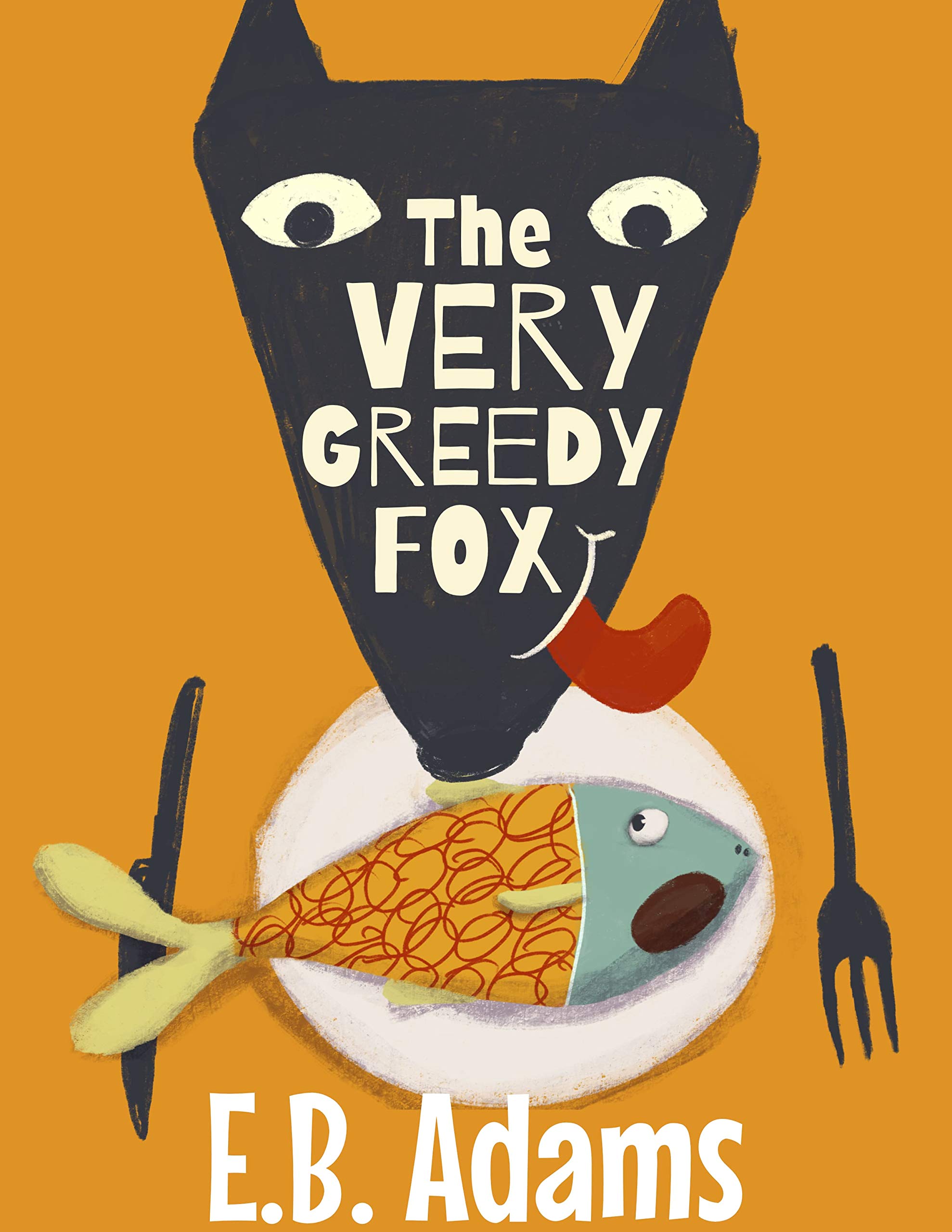 The Very Greedy Fox (Silly Wood Tale #5) by E.B. Adams | Goodreads